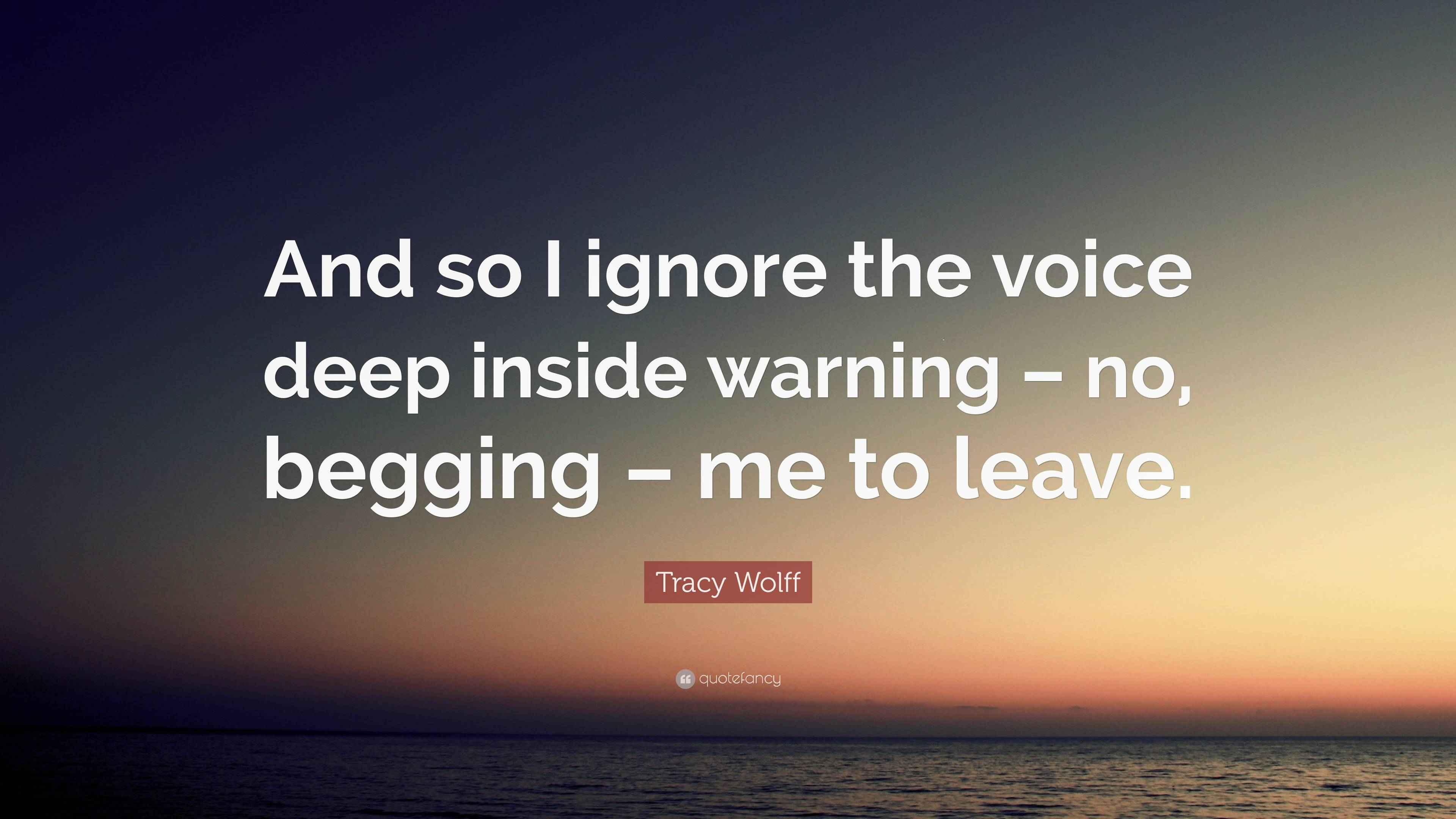 Tracy Wolff Quote: “And so I ignore the voice deep inside warning – no ...