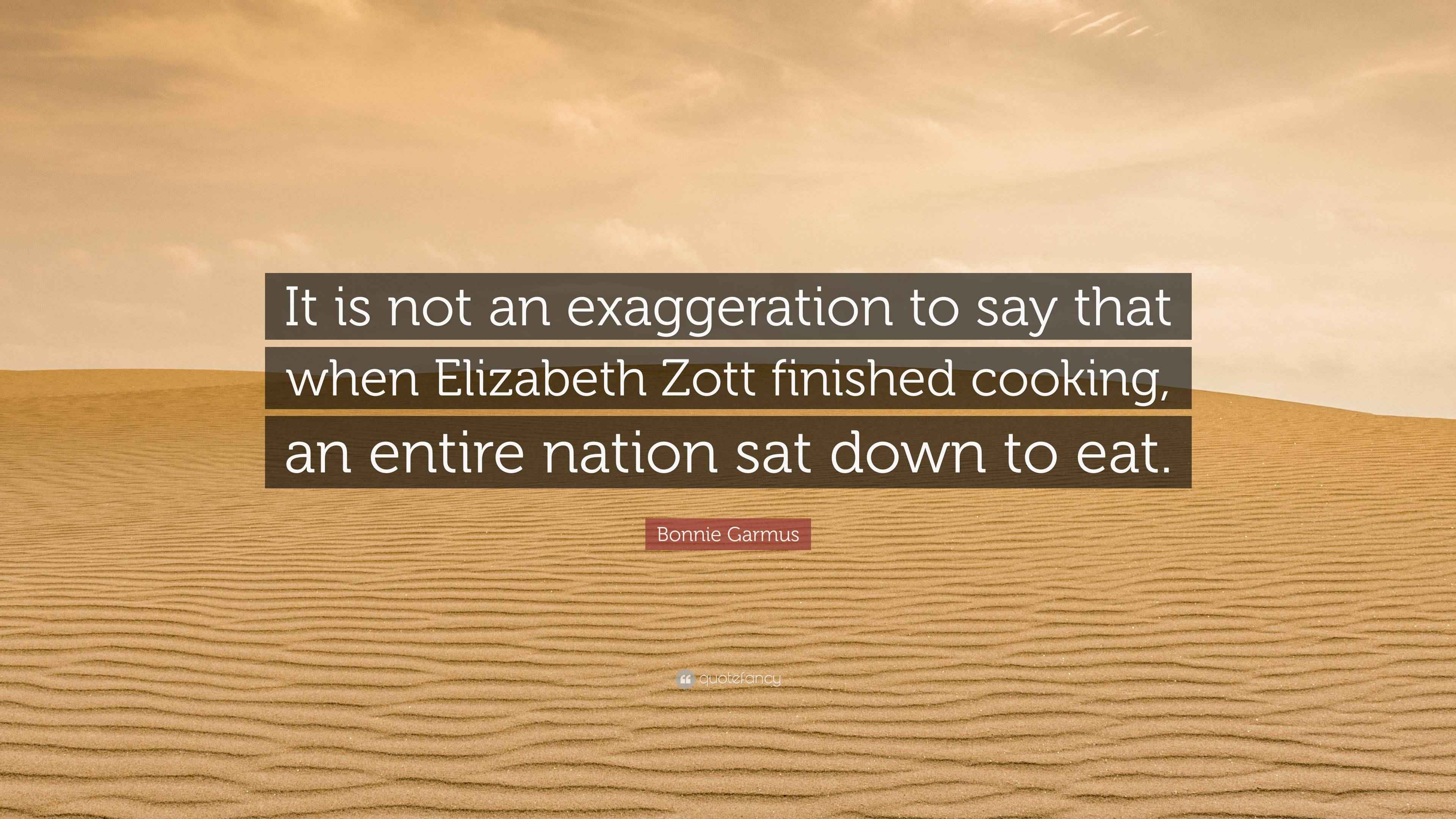 Bonnie Garmus Quote: “It is not an exaggeration to say that when ...