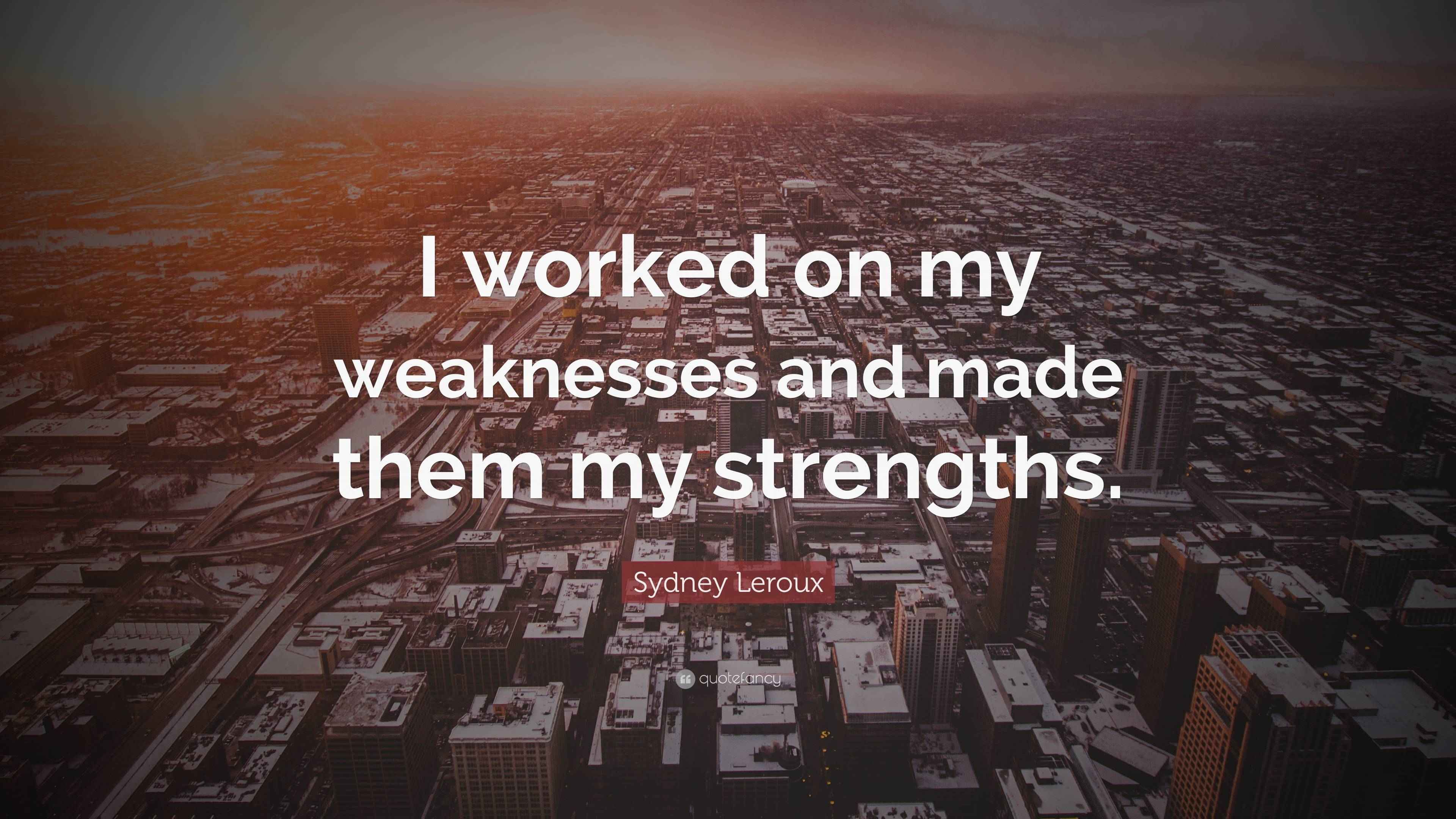 Sydney Leroux Quote: “I worked on my weaknesses and made them my ...