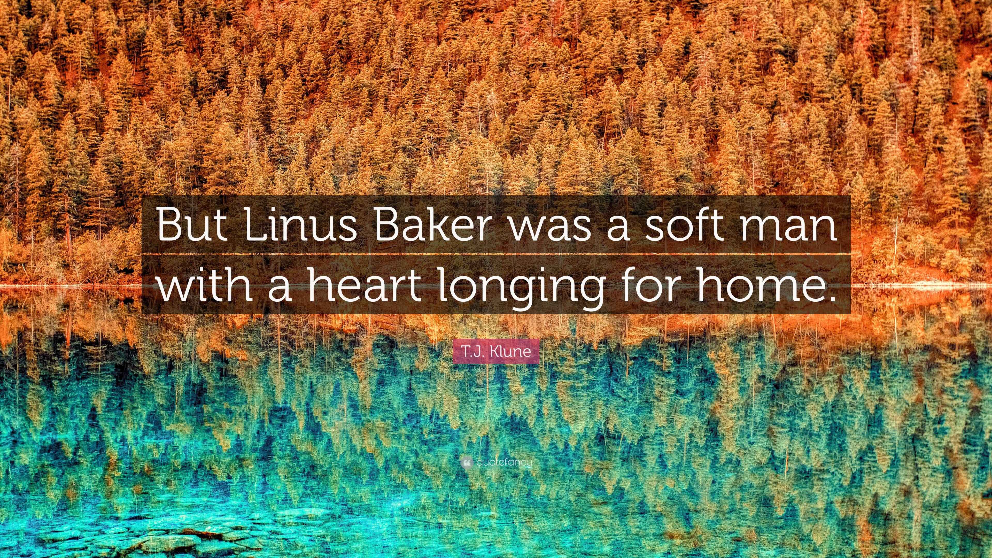 T.J. Klune Quote: “But Linus Baker was a soft man with a heart longing ...