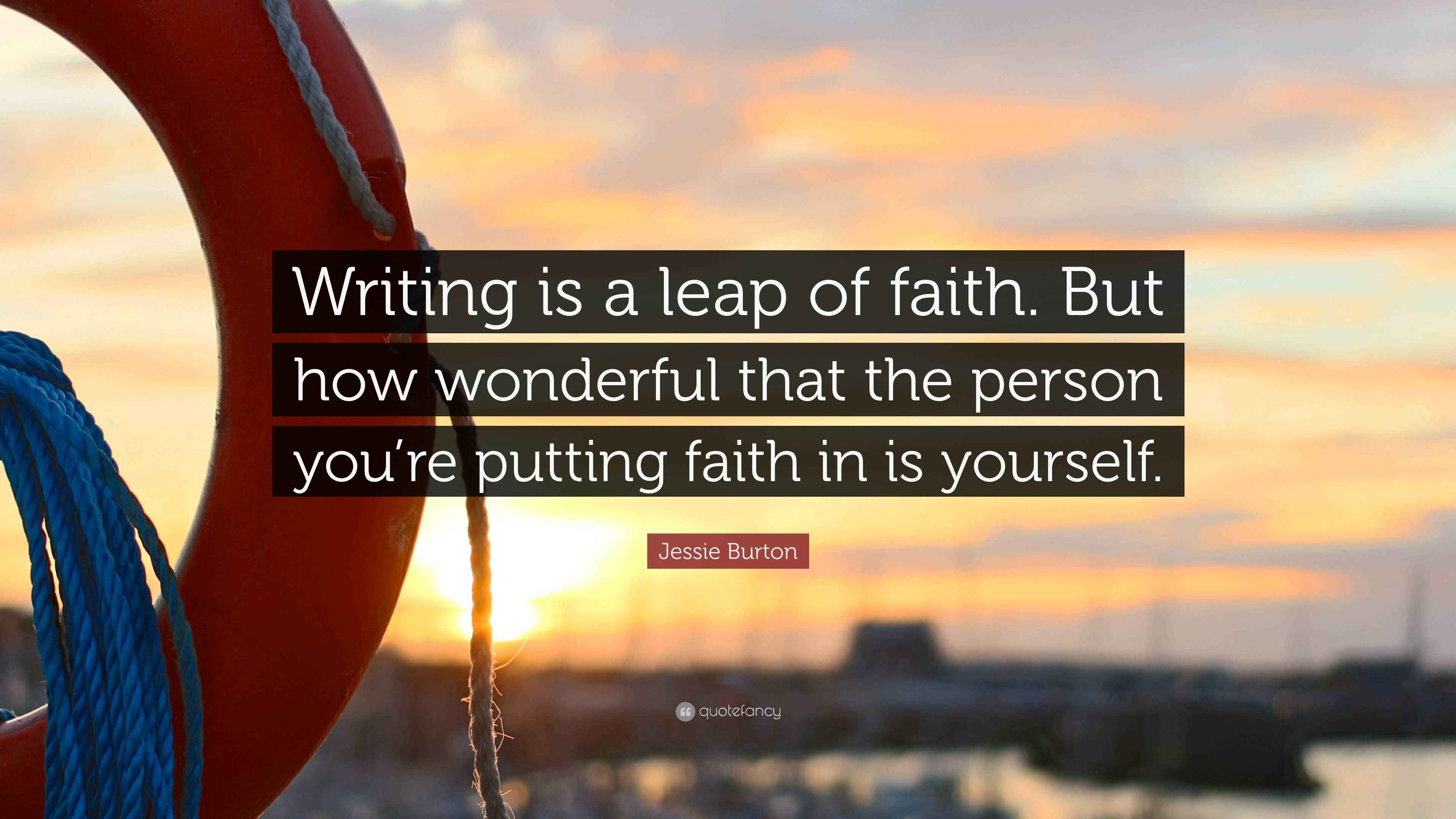 Jessie Burton Quote: “Writing is a leap of faith. But how wonderful ...