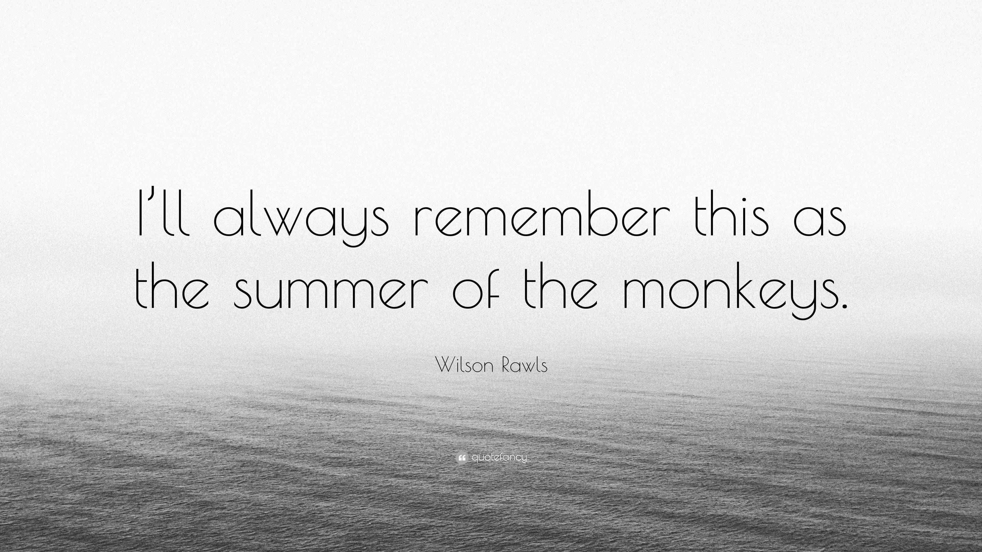 Wilson Rawls Quote: “I’ll always remember this as the summer of the ...