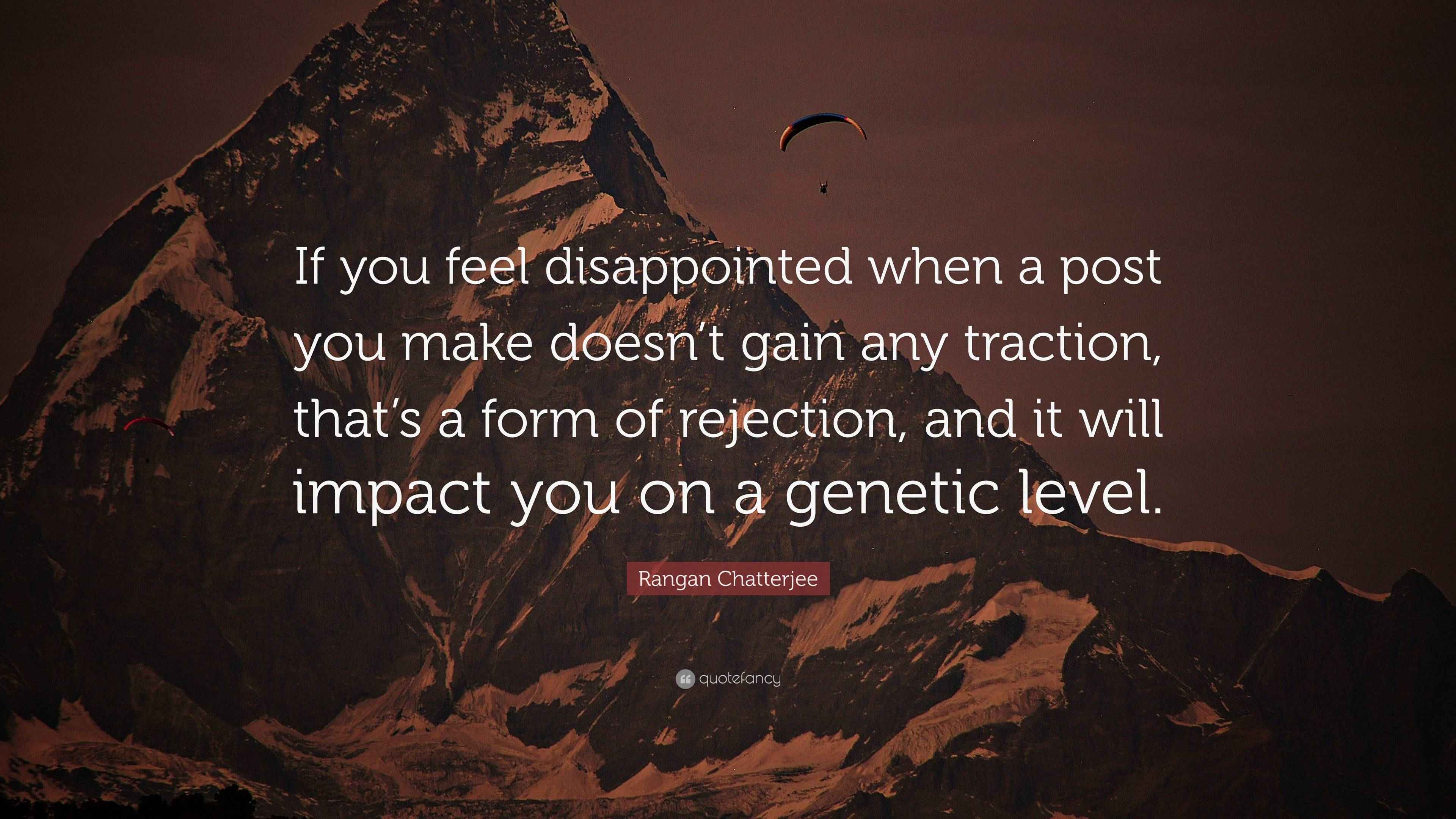 Rangan Chatterjee Quote: “If you feel disappointed when a post you make ...