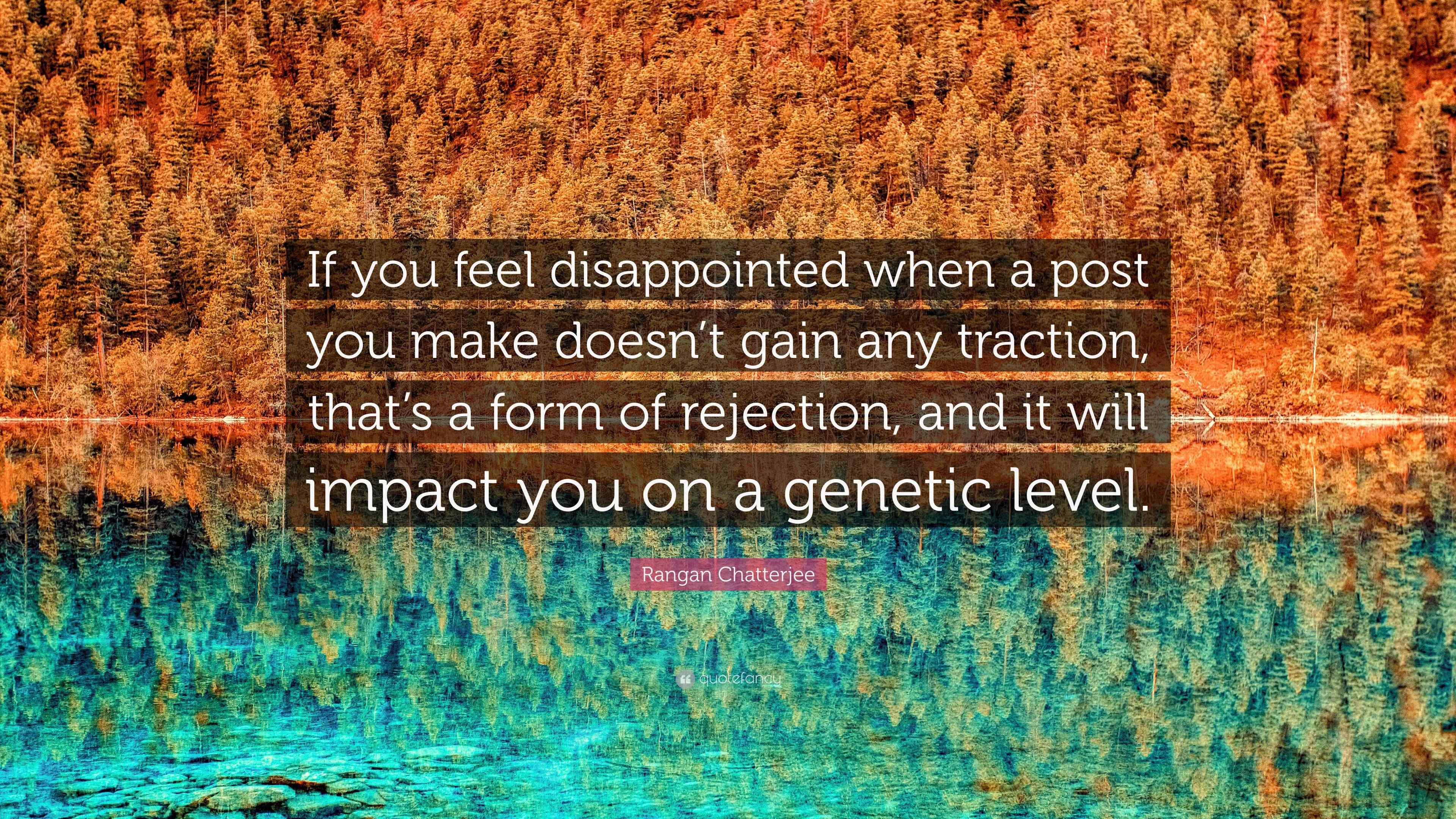 Rangan Chatterjee Quote: “If you feel disappointed when a post you make ...