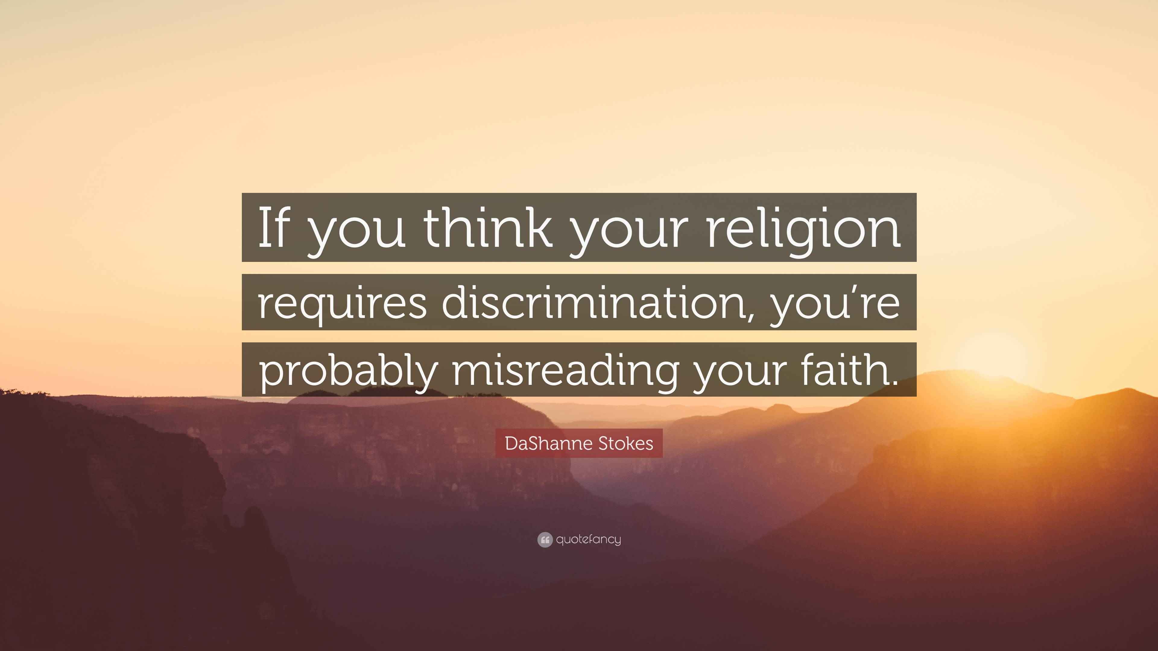 DaShanne Stokes Quote: “If you think your religion requires ...