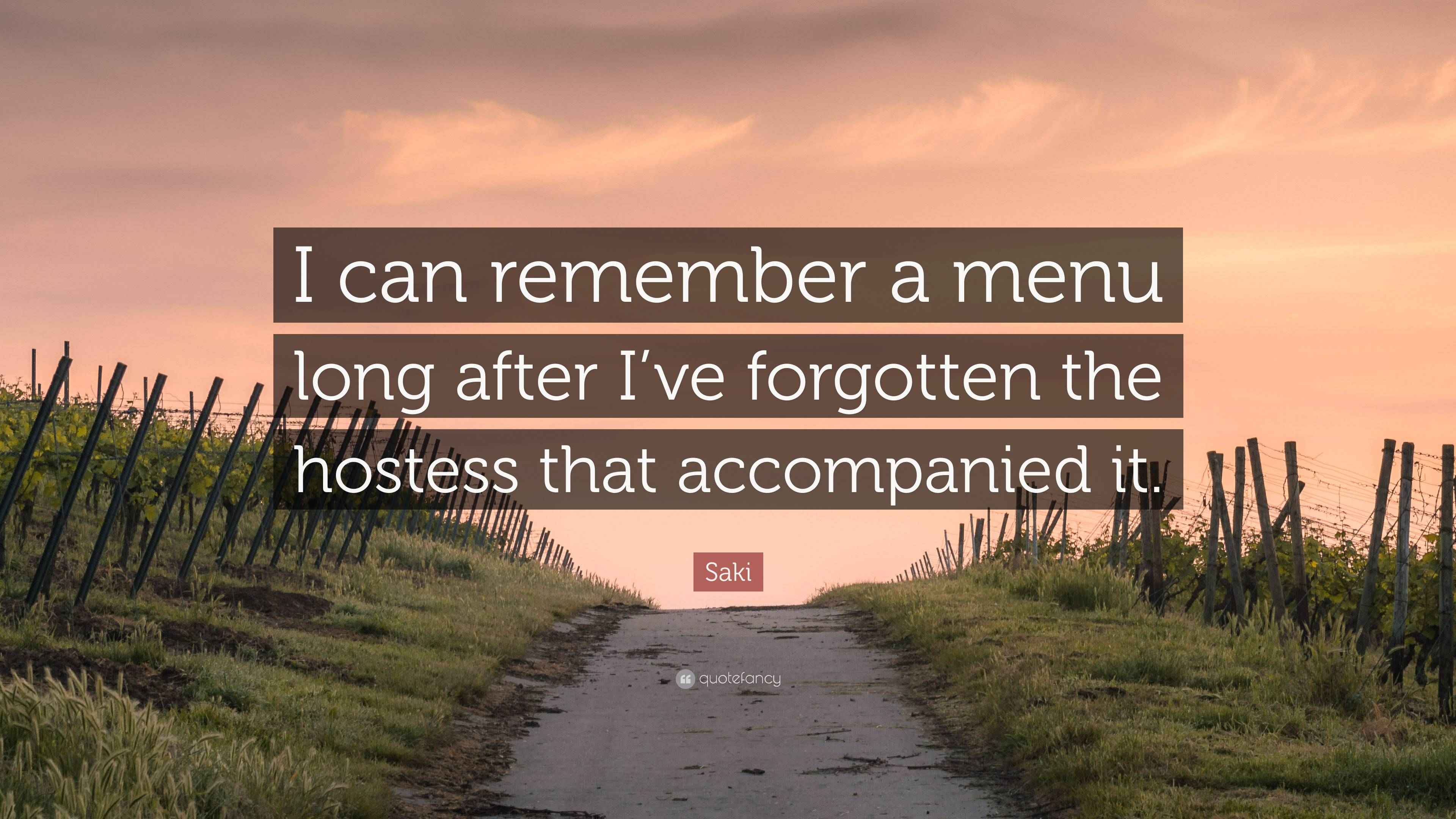 Saki Quote: “I can remember a menu long after I’ve forgotten the ...