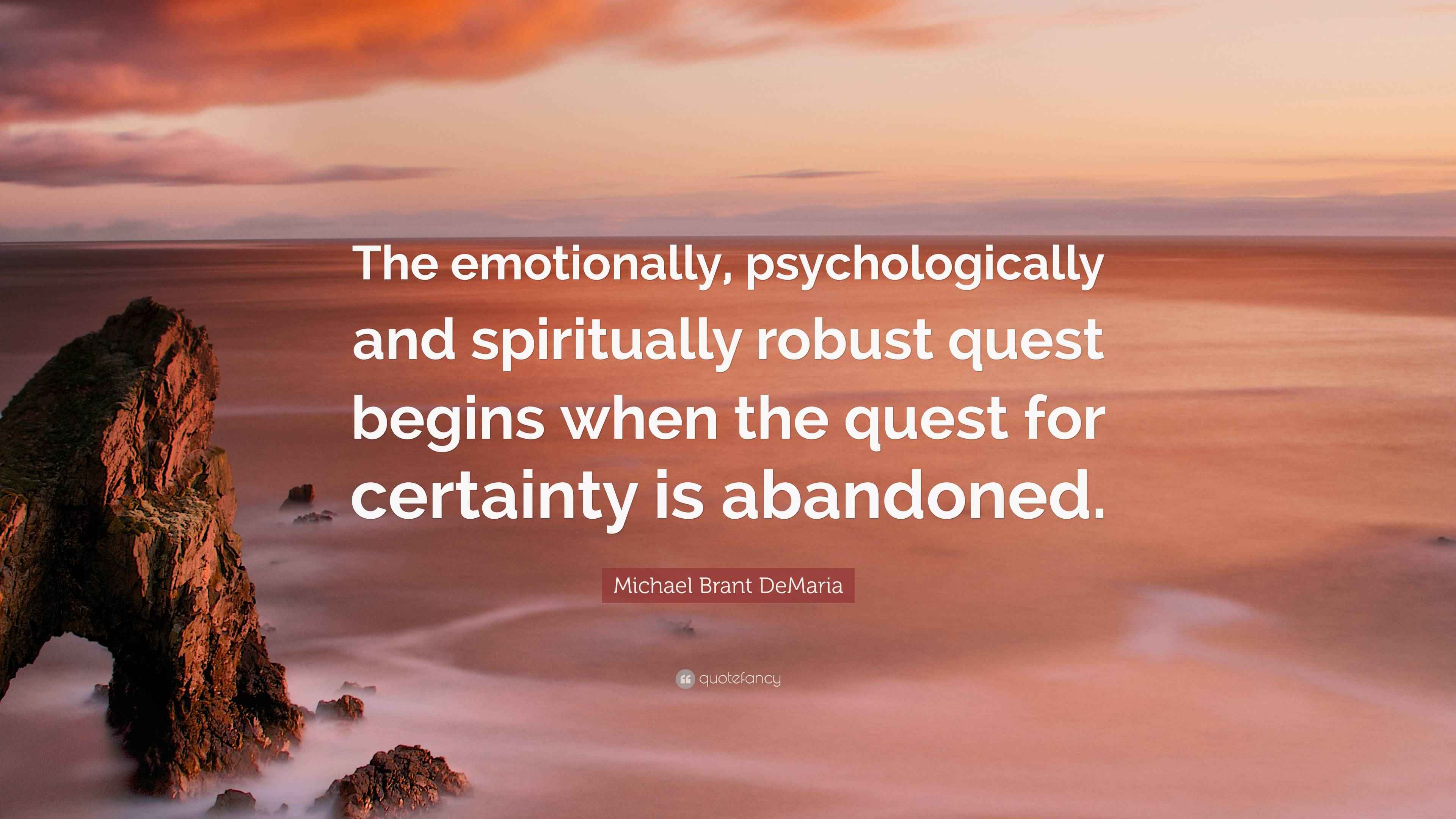 Michael Brant DeMaria Quote: “The emotionally, psychologically and ...