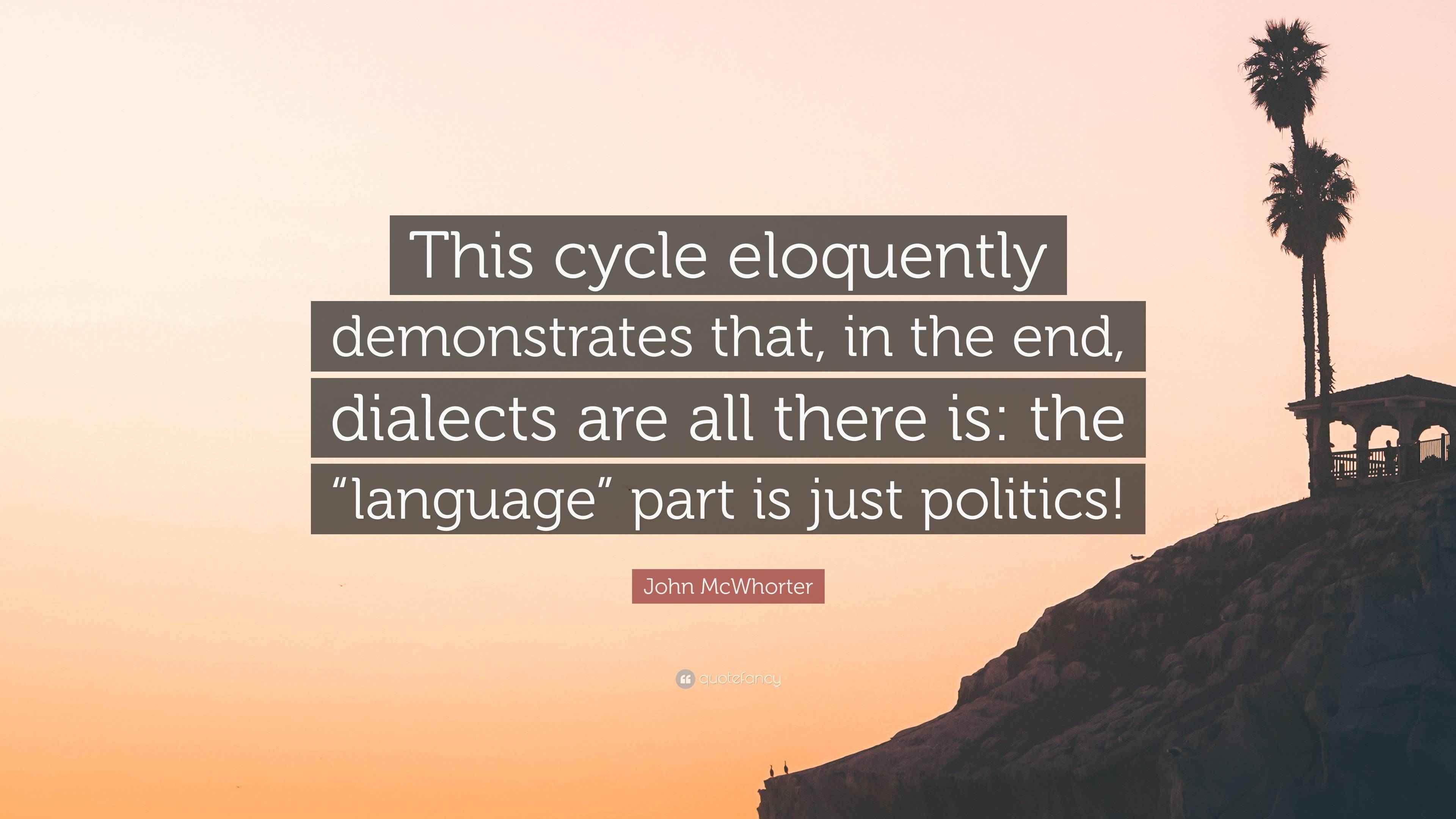 John McWhorter Quote: “This cycle eloquently demonstrates that, in the ...