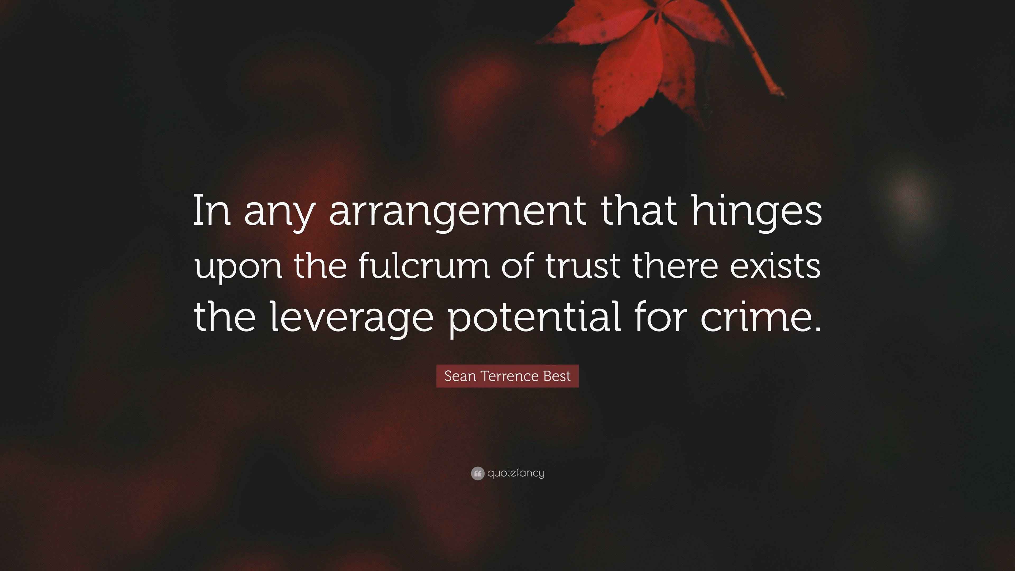 Sean Terrence Best Quote: “In any arrangement that hinges upon the ...