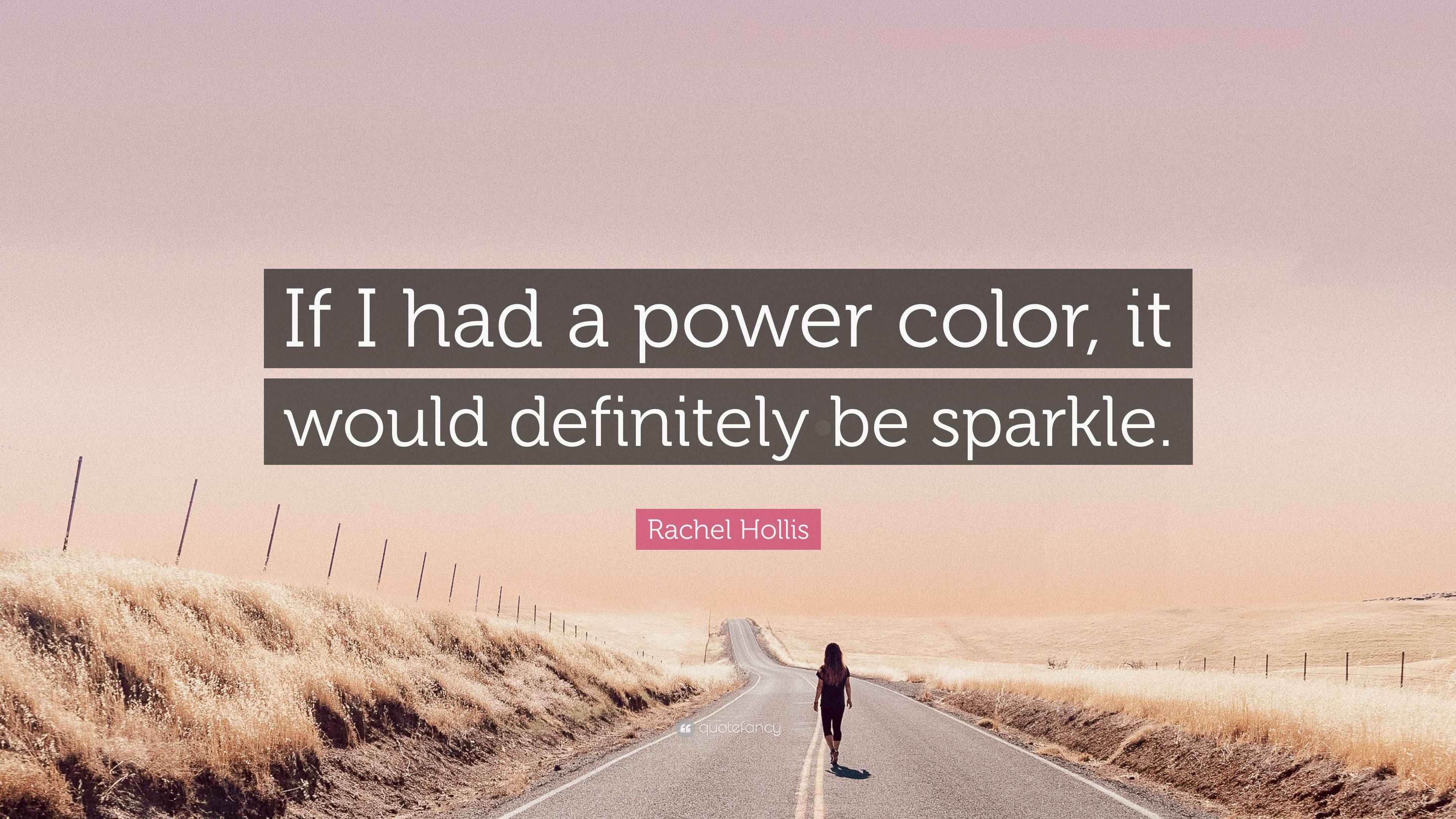 Rachel Hollis Quote: “If I had a power color, it would definitely be ...