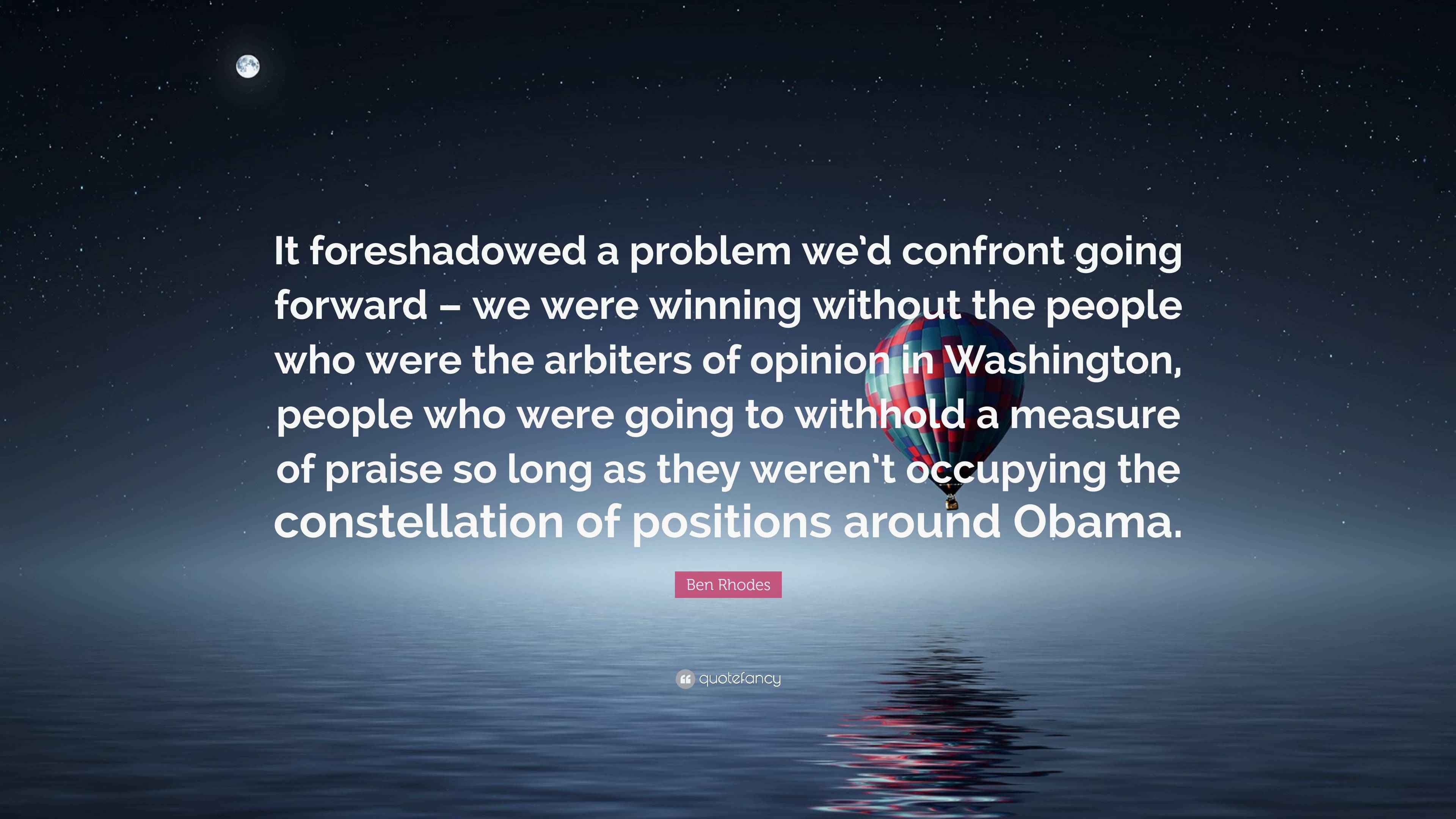 Ben Rhodes Quote: “It foreshadowed a problem we’d confront going ...