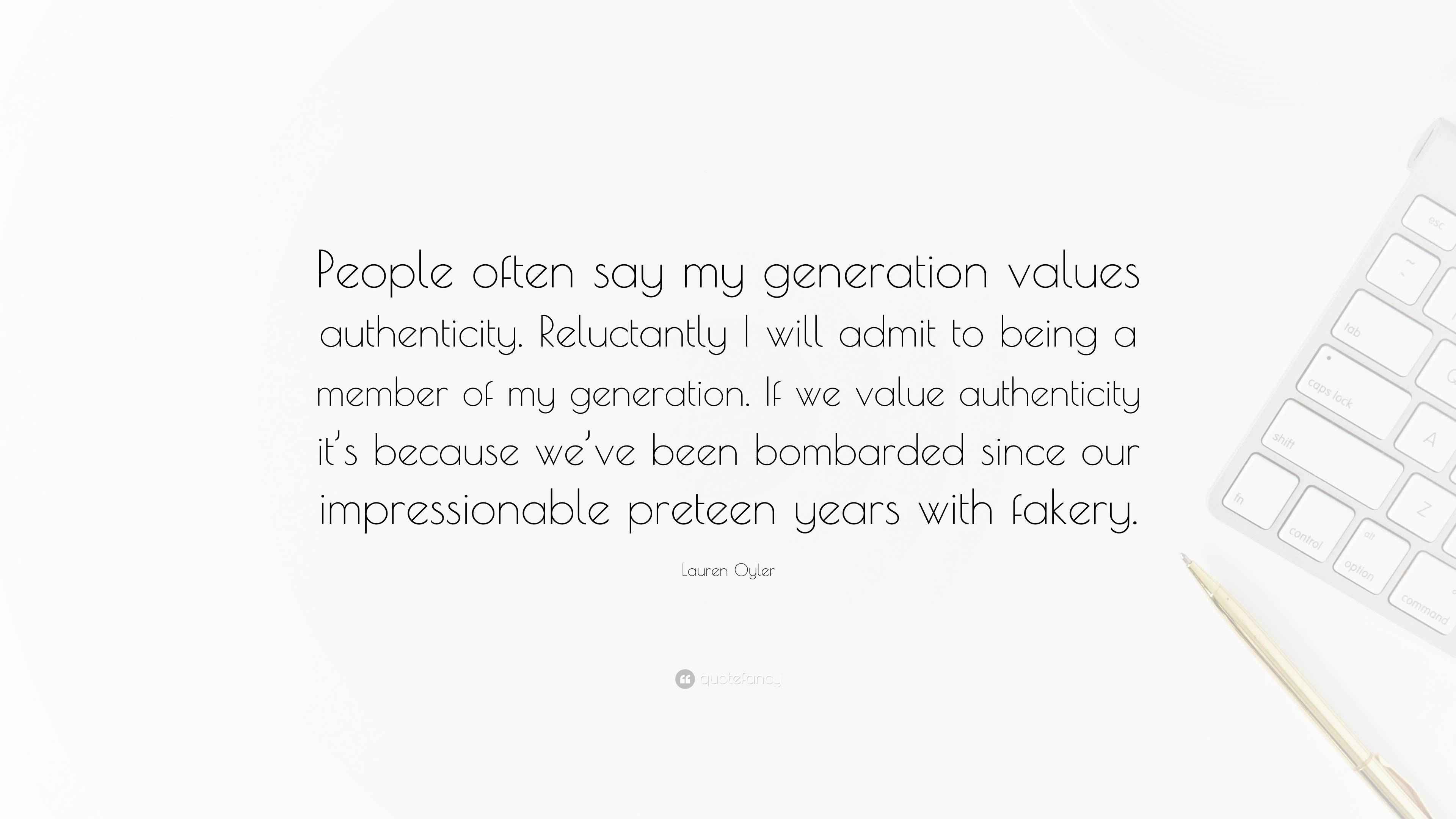 Lauren Oyler Quote: “People often say my generation values authenticity ...
