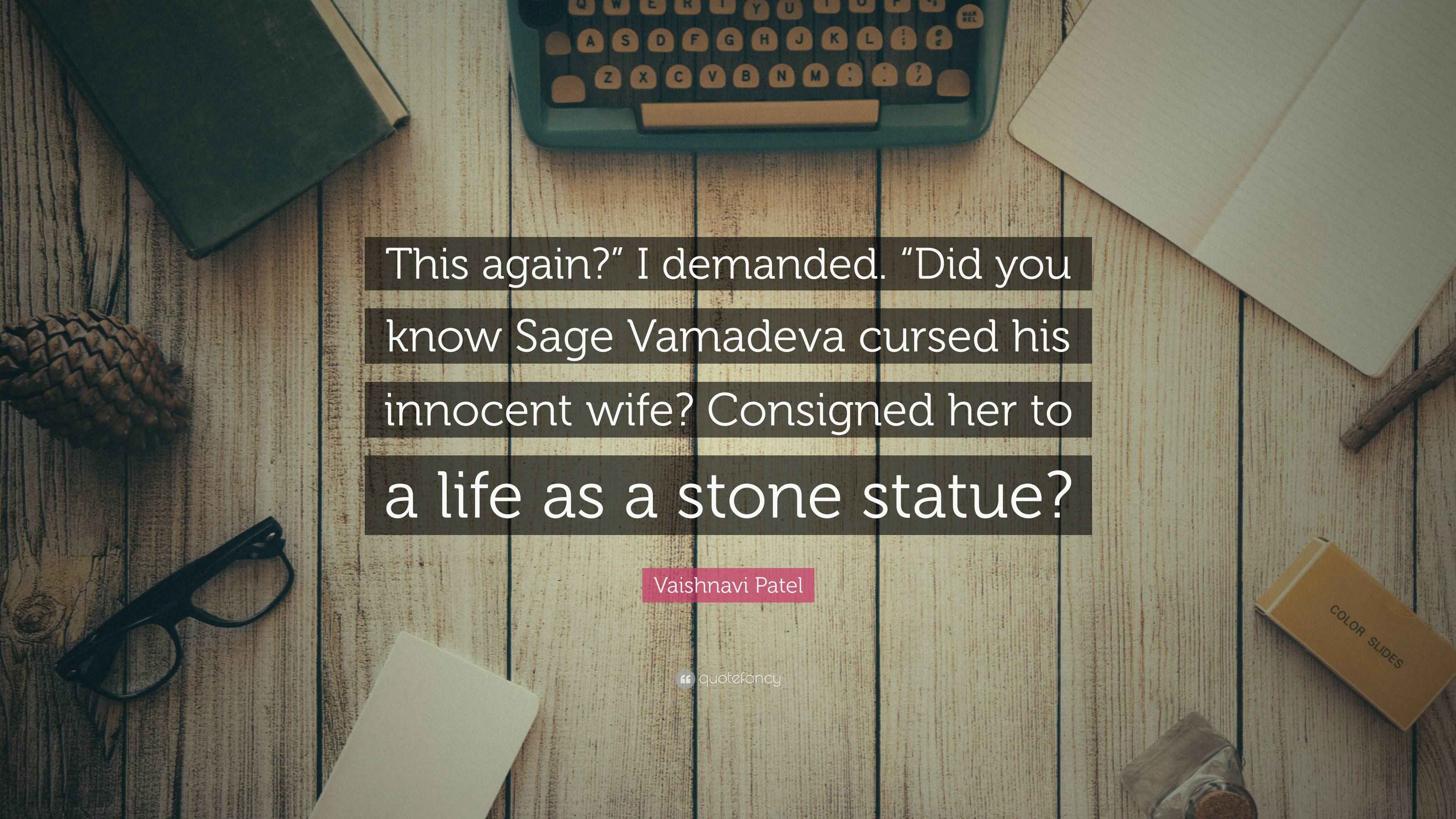 Vaishnavi Patel Quote: “This again?” I demanded. “Did you know Sage ...