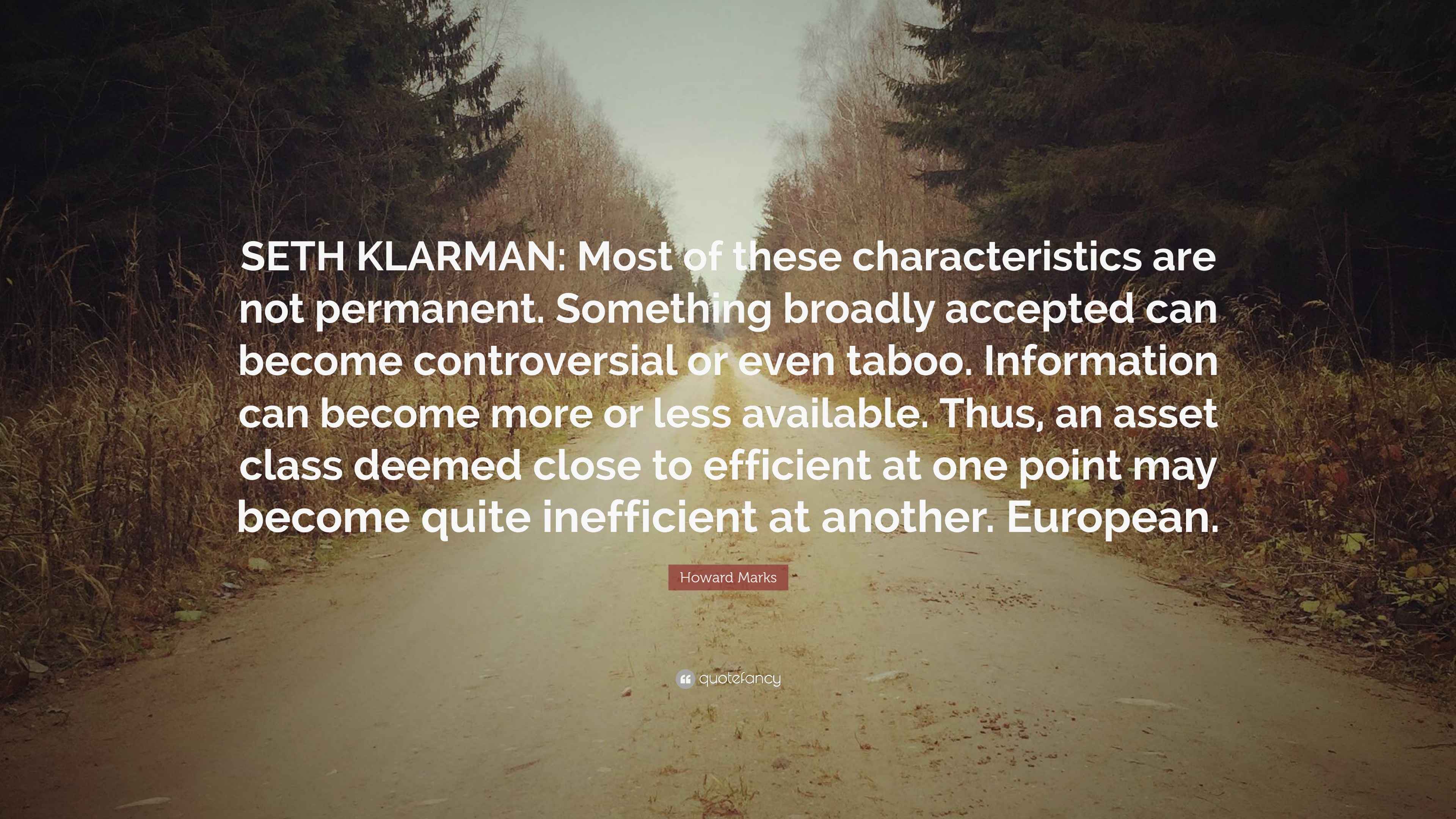 Howard Marks Quote: “SETH KLARMAN: Most of these characteristics are ...