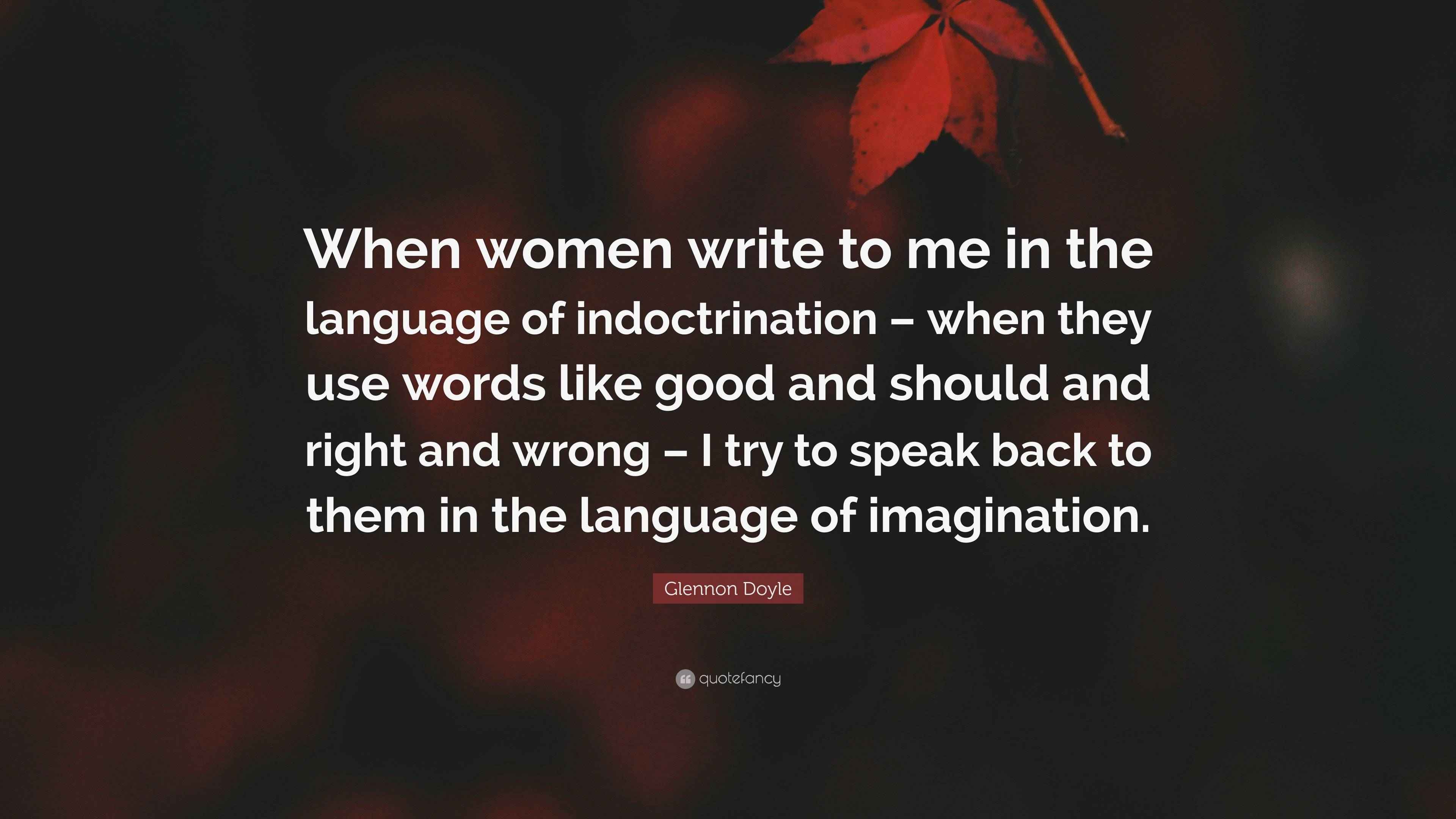 Glennon Doyle Quote: “When women write to me in the language of ...