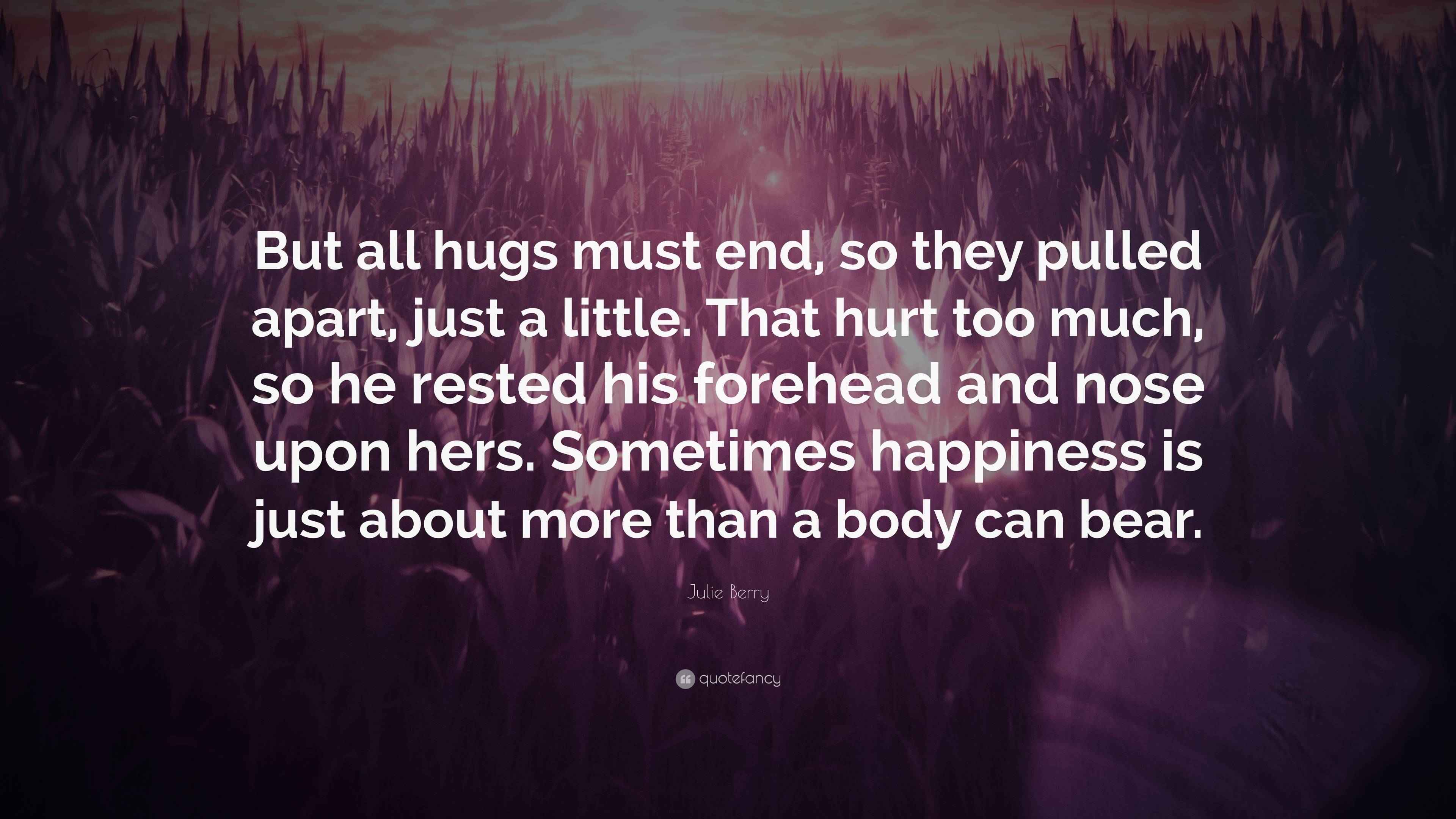 Julie Berry Quote: “But all hugs must end, so they pulled apart, just a ...