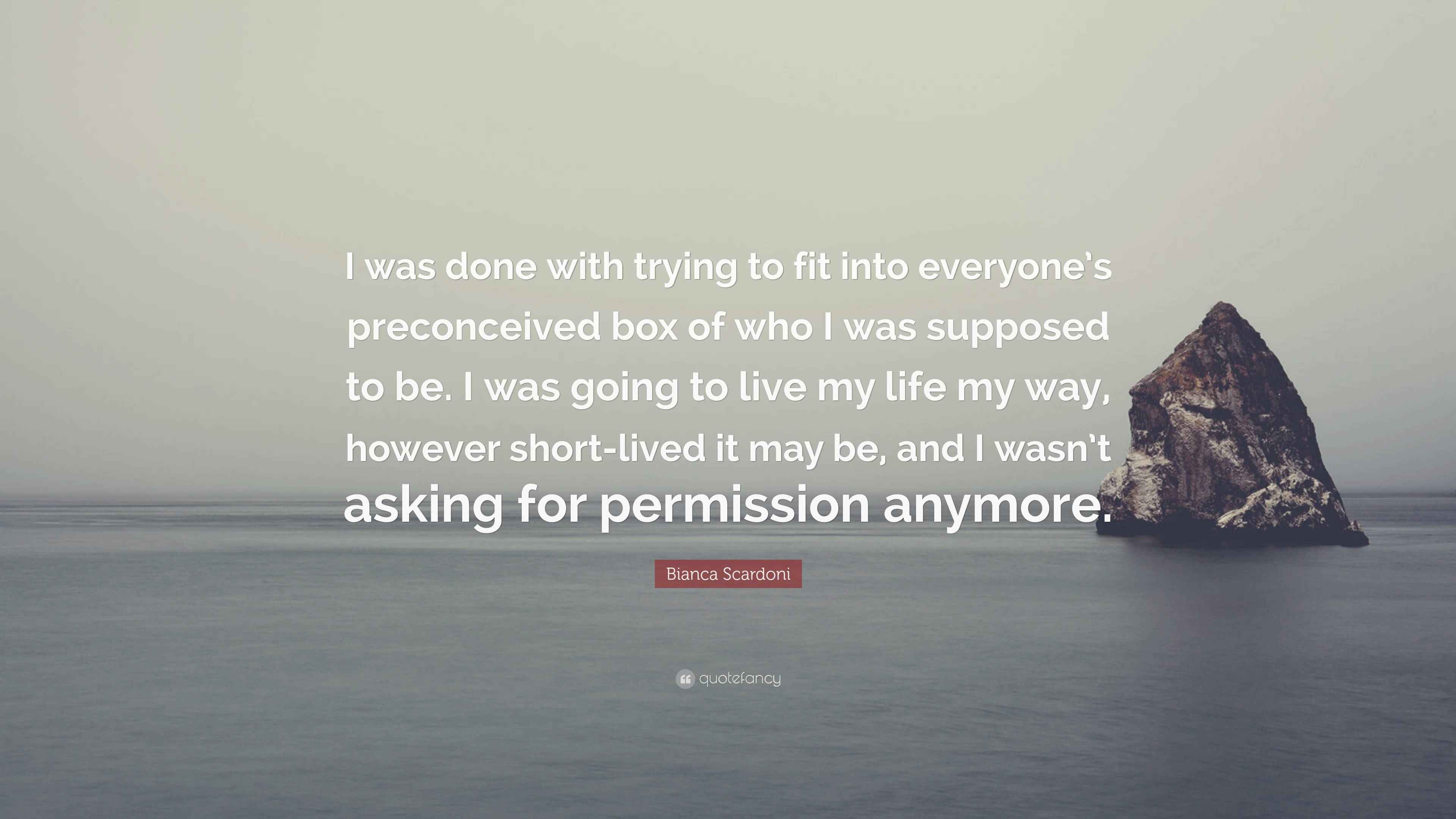 Bianca Scardoni Quote: “I was done with trying to fit into everyone’s ...