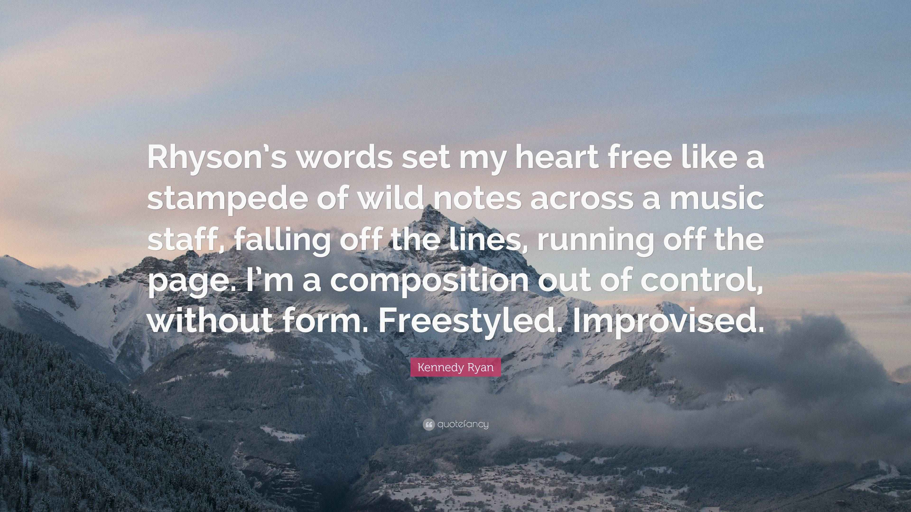 Kennedy Ryan Quote: “Rhyson’s words set my heart free like a stampede ...
