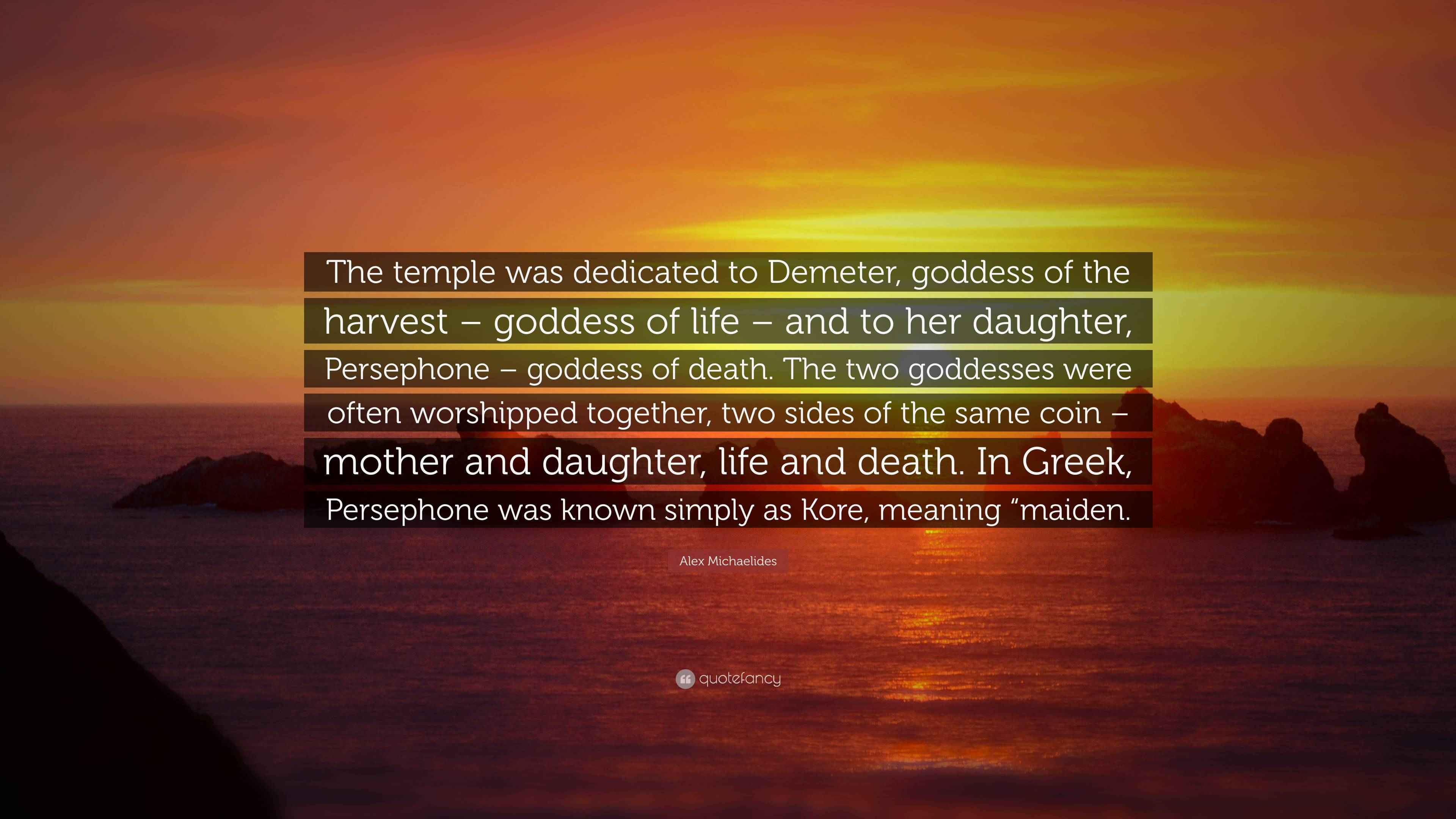 Alex Michaelides Quote: “The temple was dedicated to Demeter, goddess ...