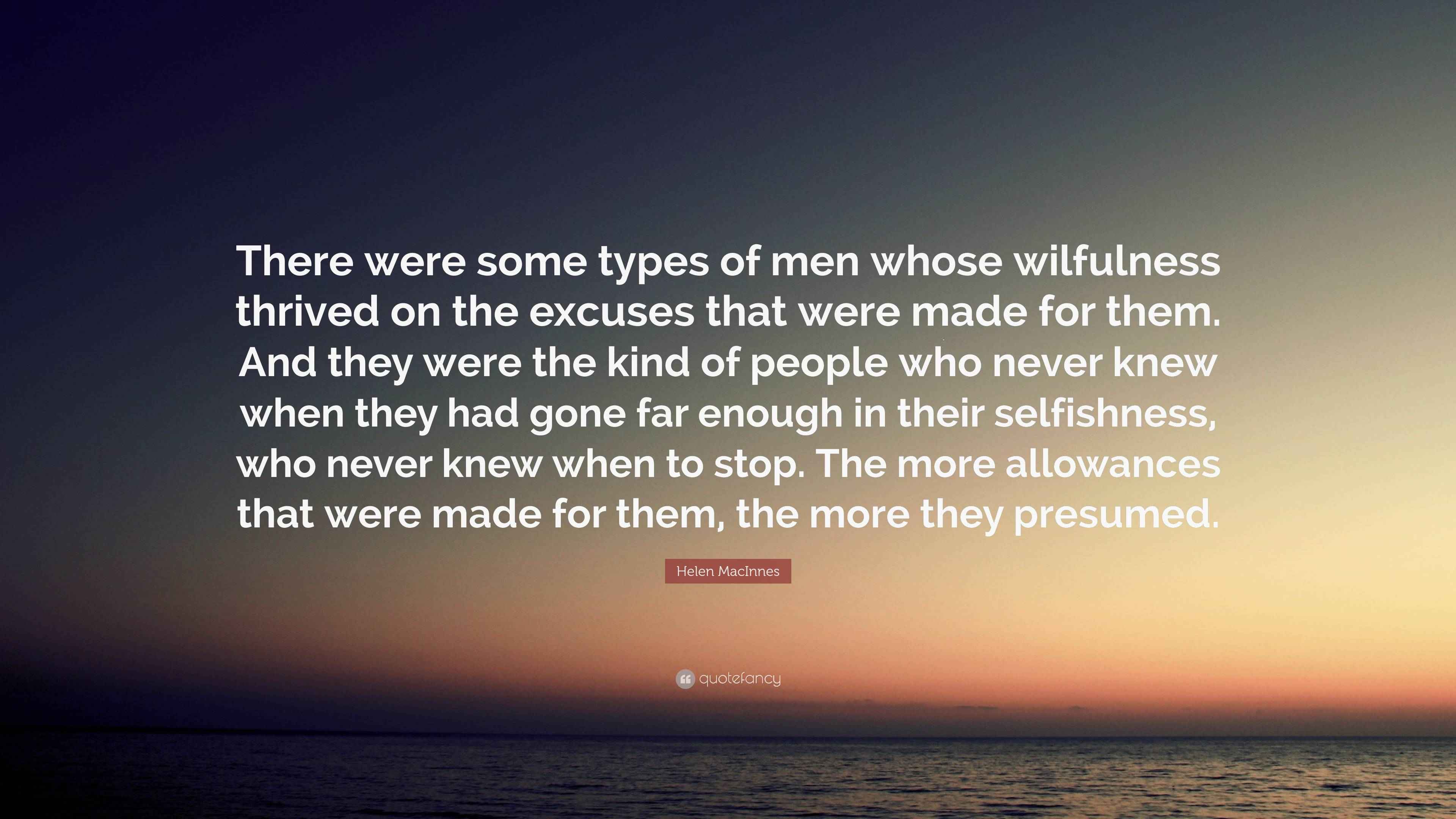 Helen MacInnes Quote: “There were some types of men whose wilfulness ...
