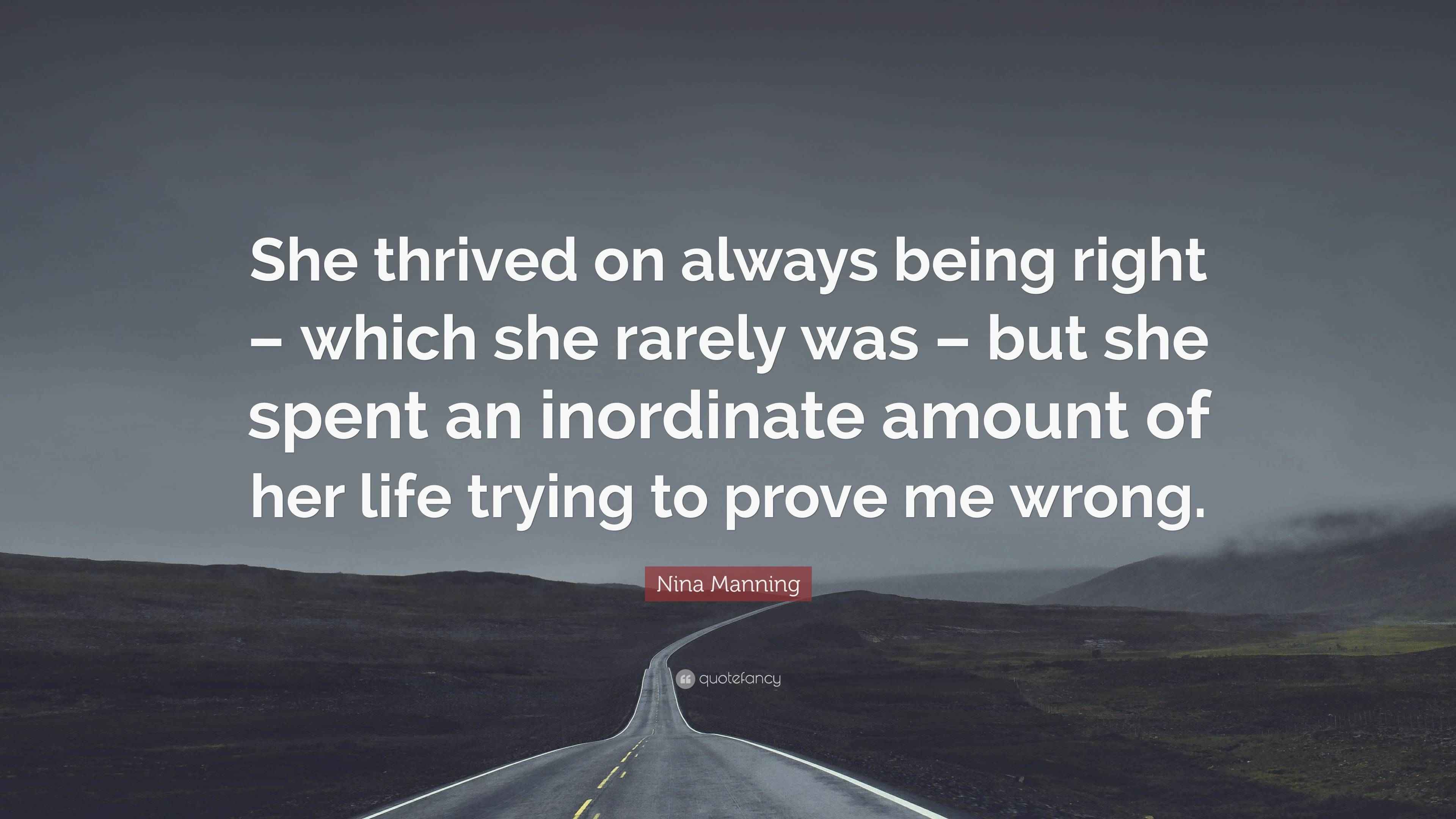 Nina Manning Quote: “She thrived on always being right – which she ...
