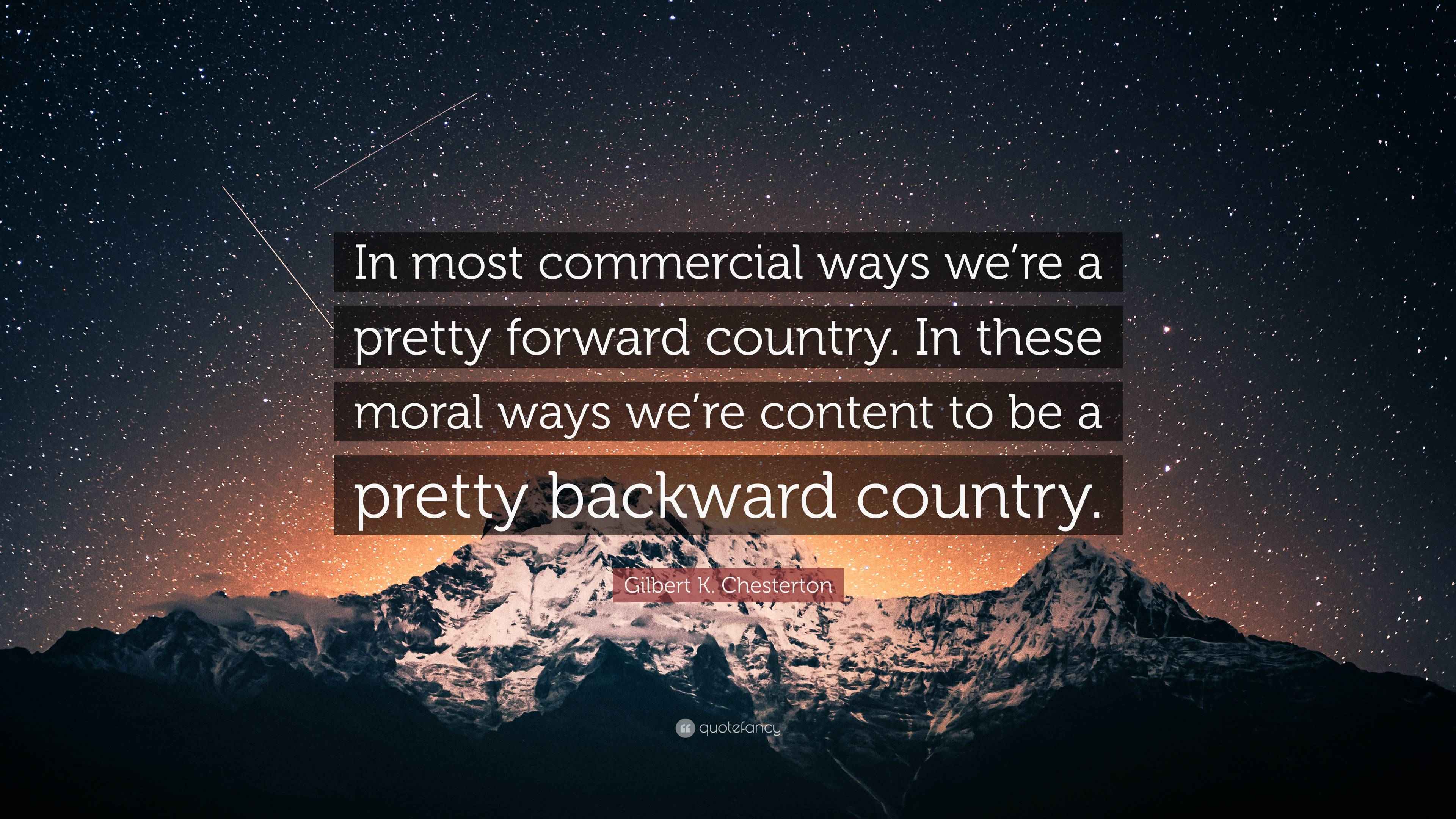 Gilbert K. Chesterton Quote: “In most commercial ways we’re a pretty ...