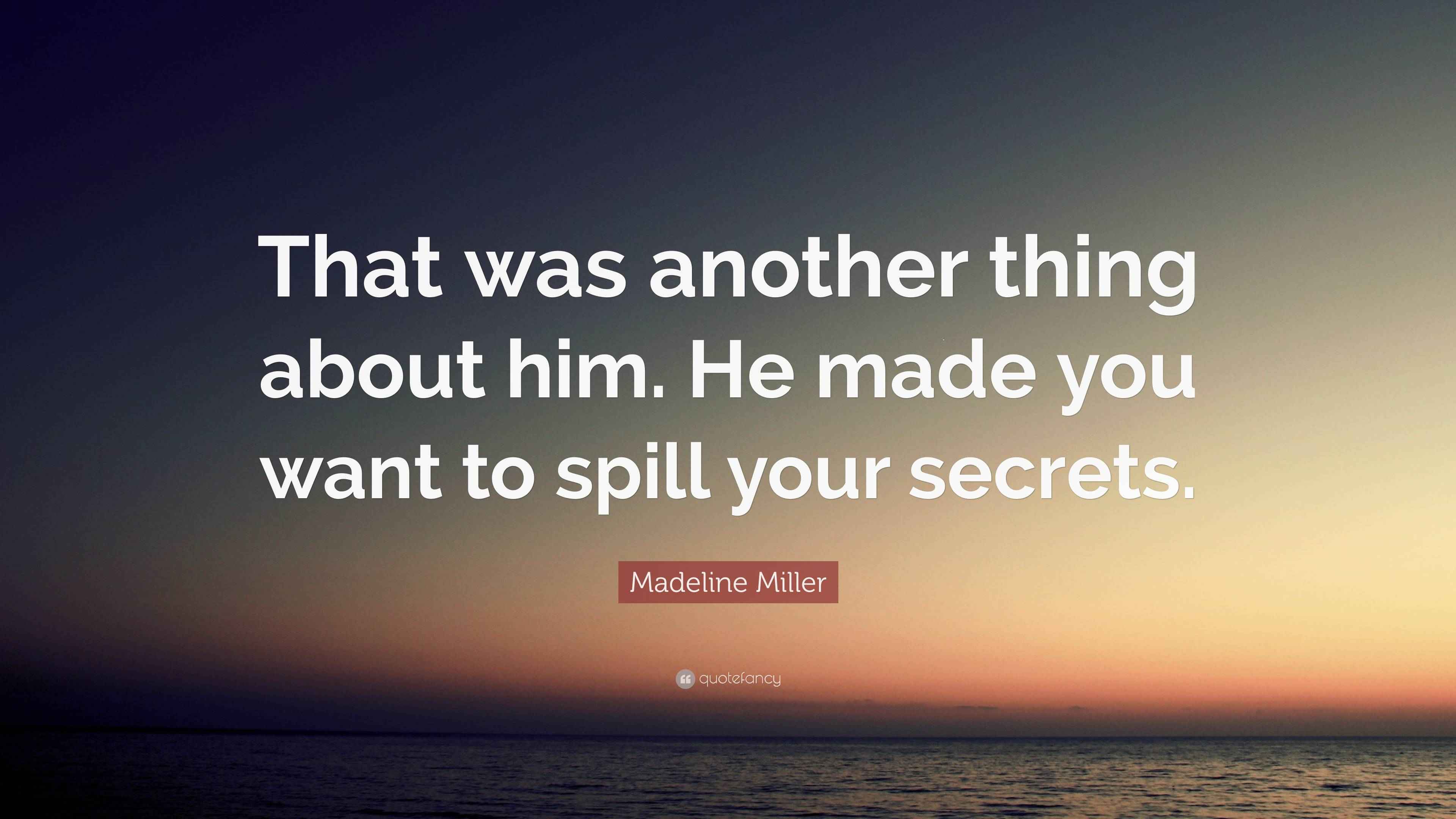 Madeline Miller Quote: “That was another thing about him. He made you ...