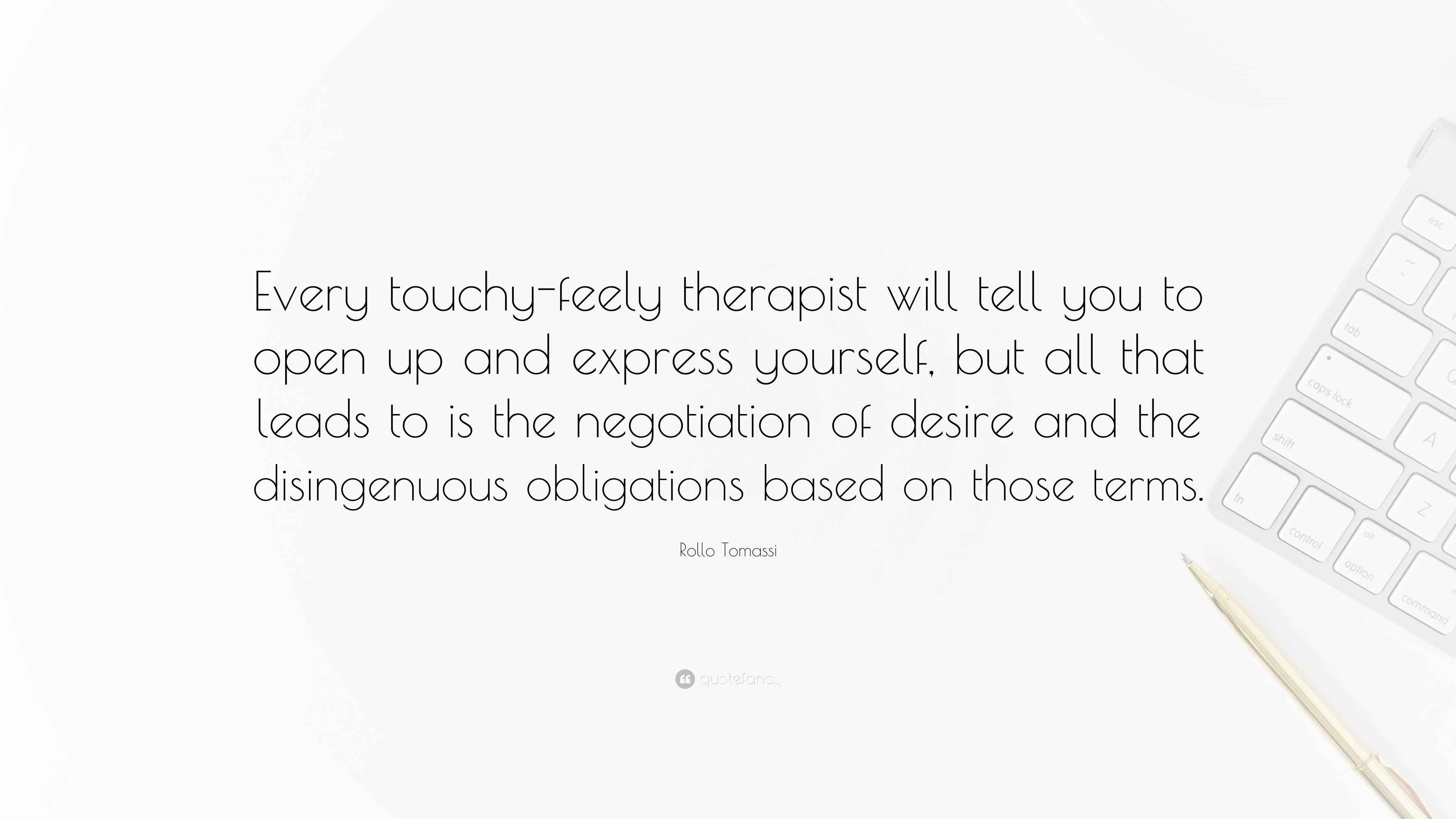 Rollo Tomassi Quote: “Every touchy-feely therapist will tell you to ...