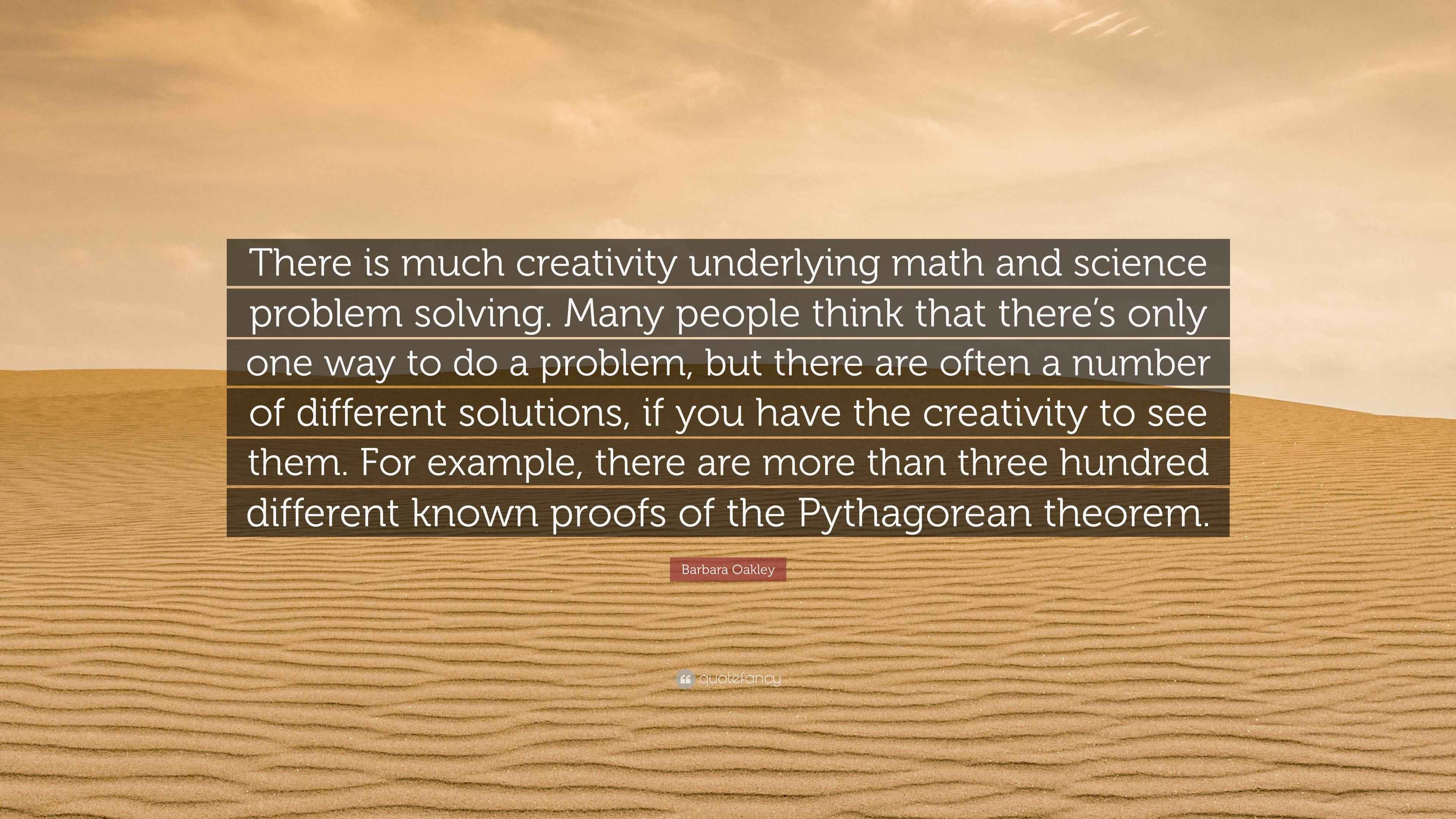 Barbara Oakley Quote: “There is much creativity underlying math and ...
