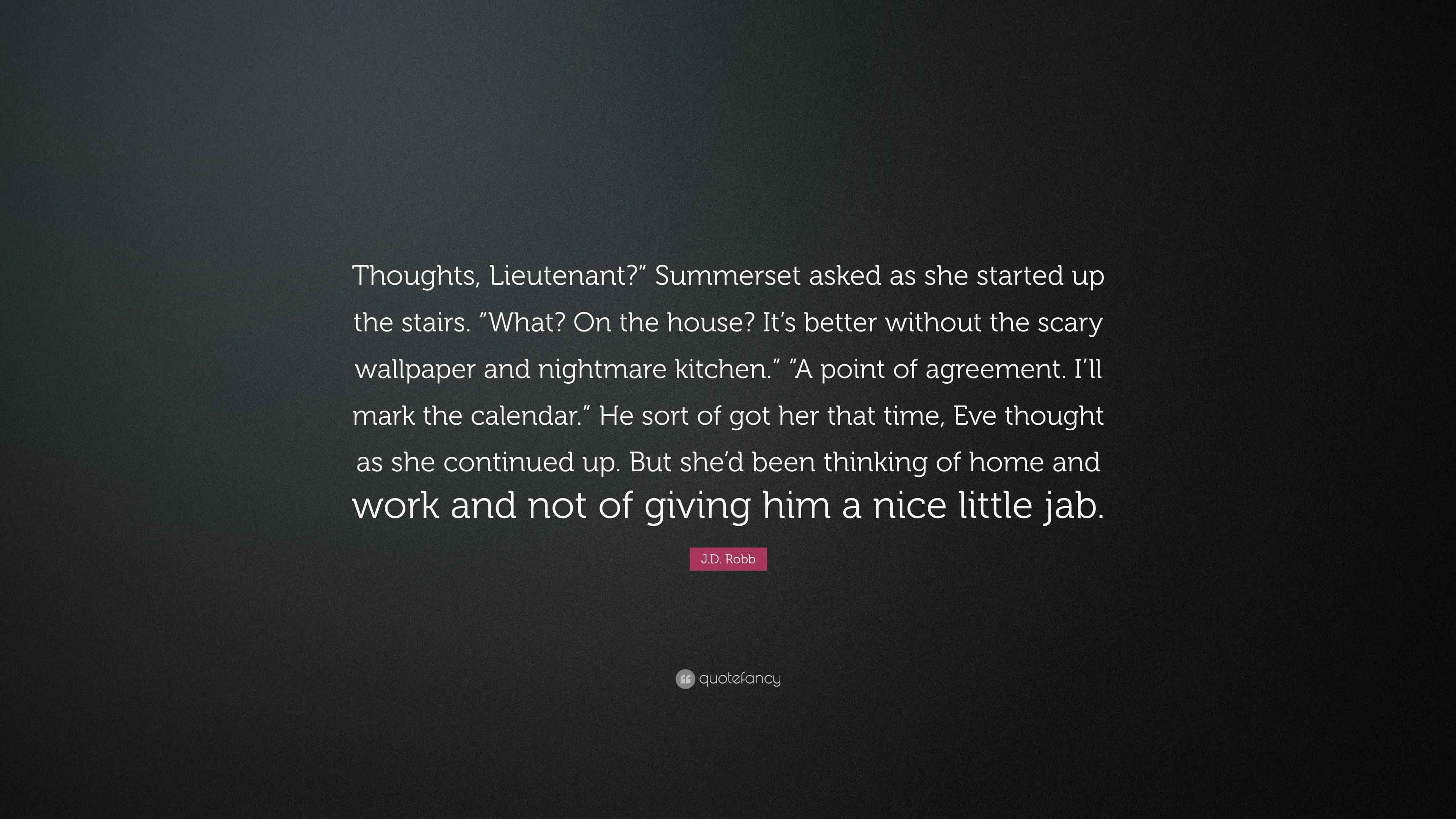 J.D. Robb Quote: “Thoughts, Lieutenant?” Summerset asked as she started ...