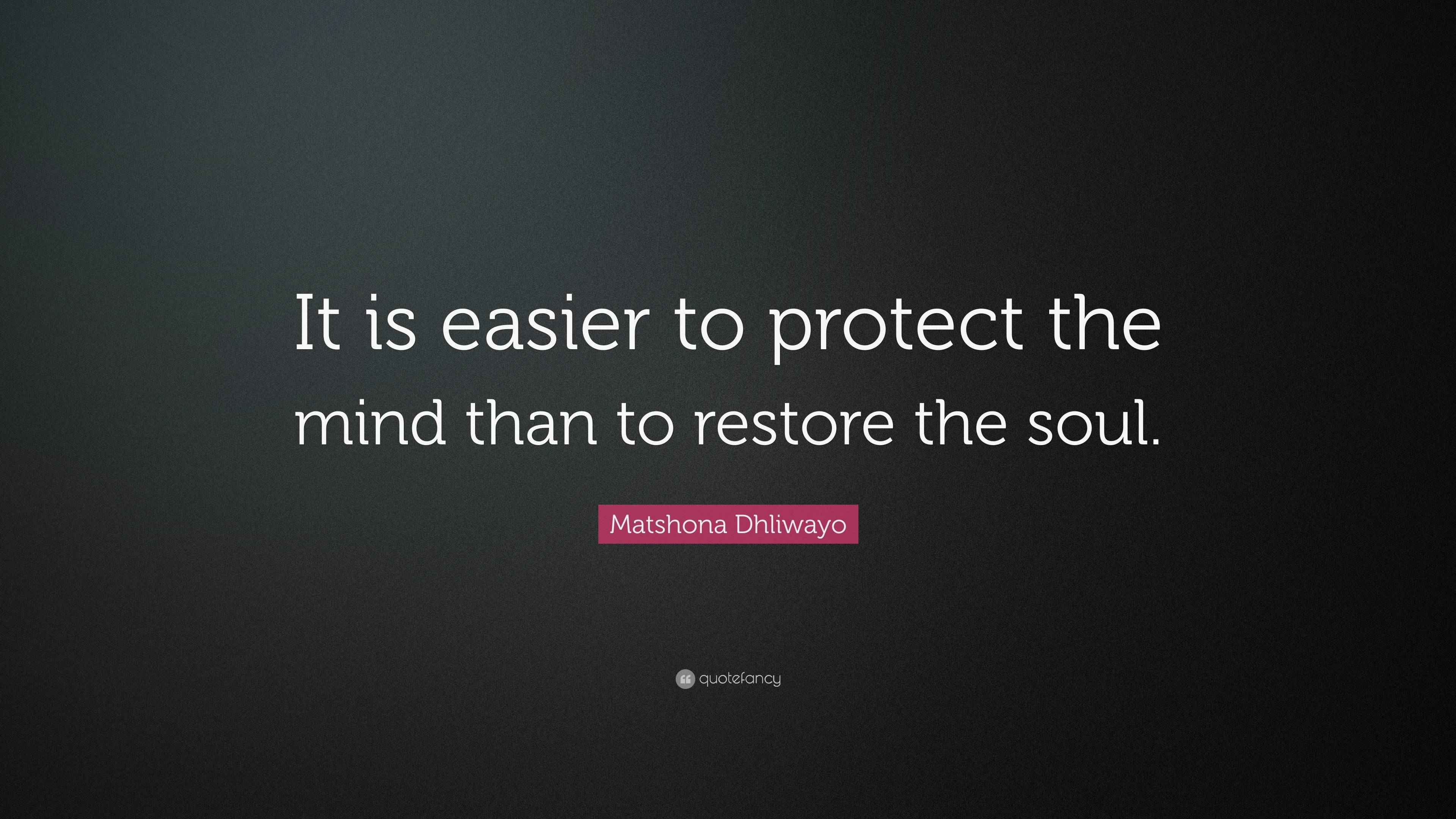 Matshona Dhliwayo Quote: “It is easier to protect the mind than to ...
