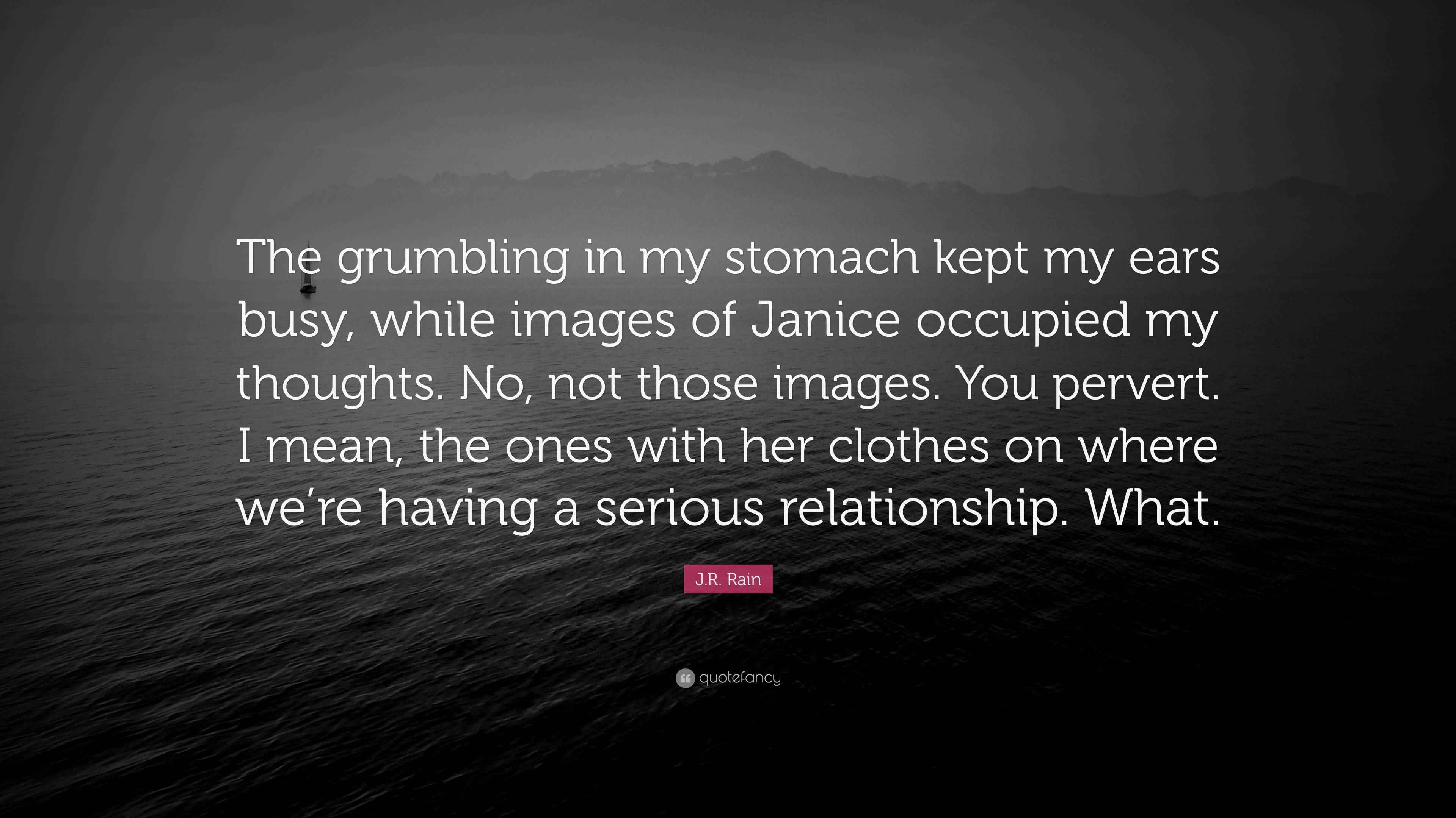 J.R. Rain Quote: “The grumbling in my stomach kept my ears busy, while ...
