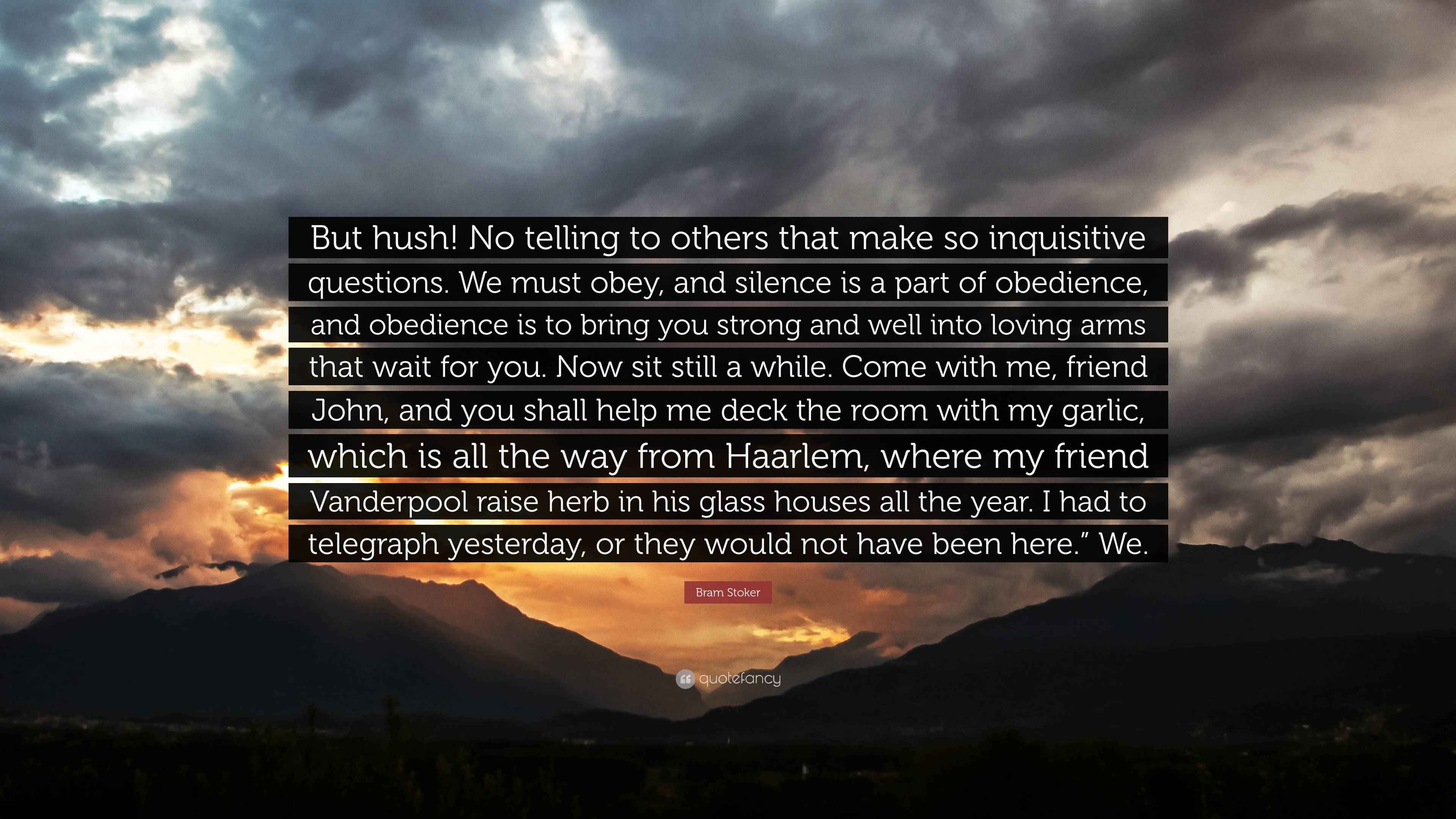 Bram Stoker Quote: “But hush! No telling to others that make so ...