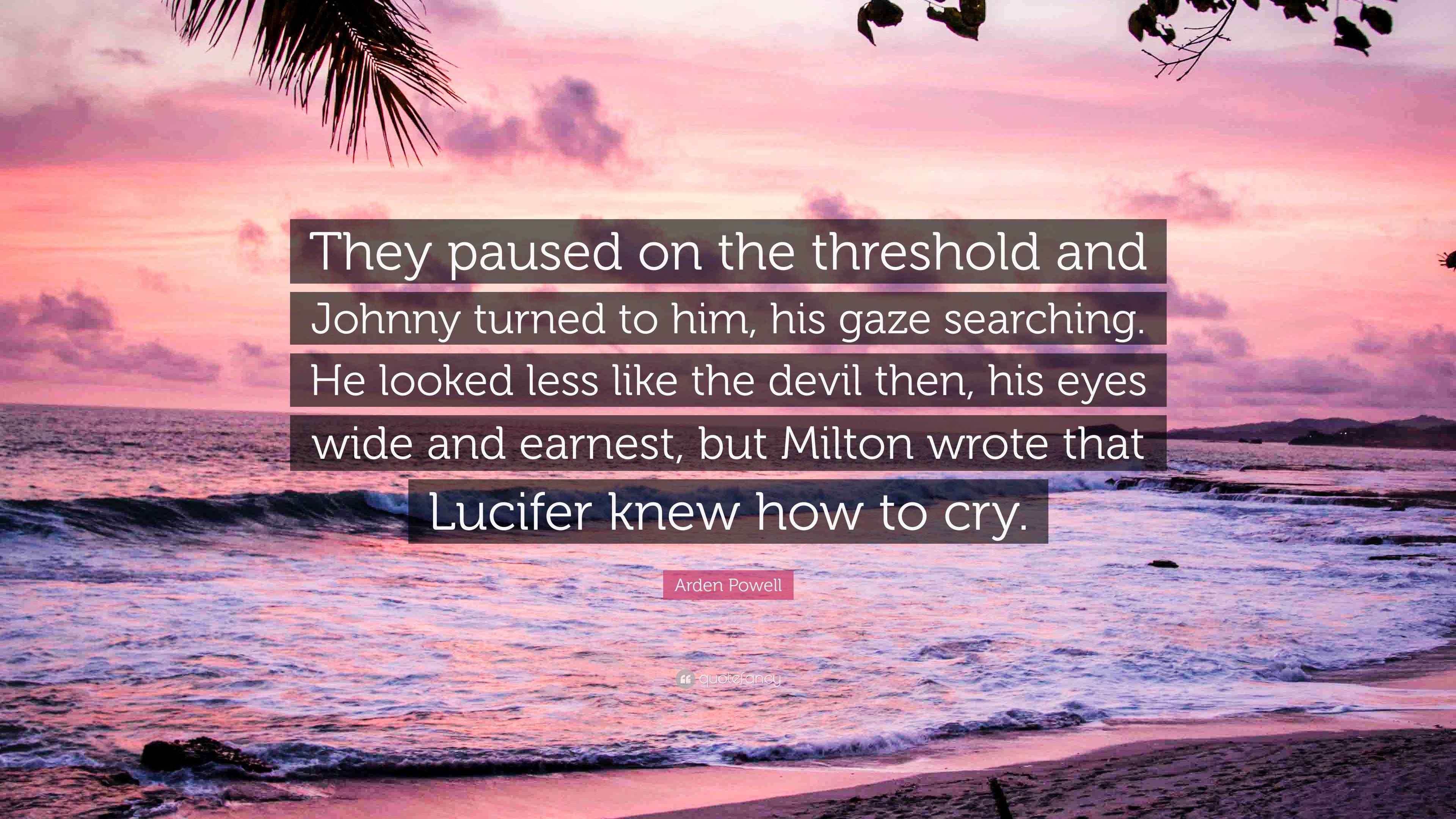 Arden Powell Quote: “They paused on the threshold and Johnny turned to ...