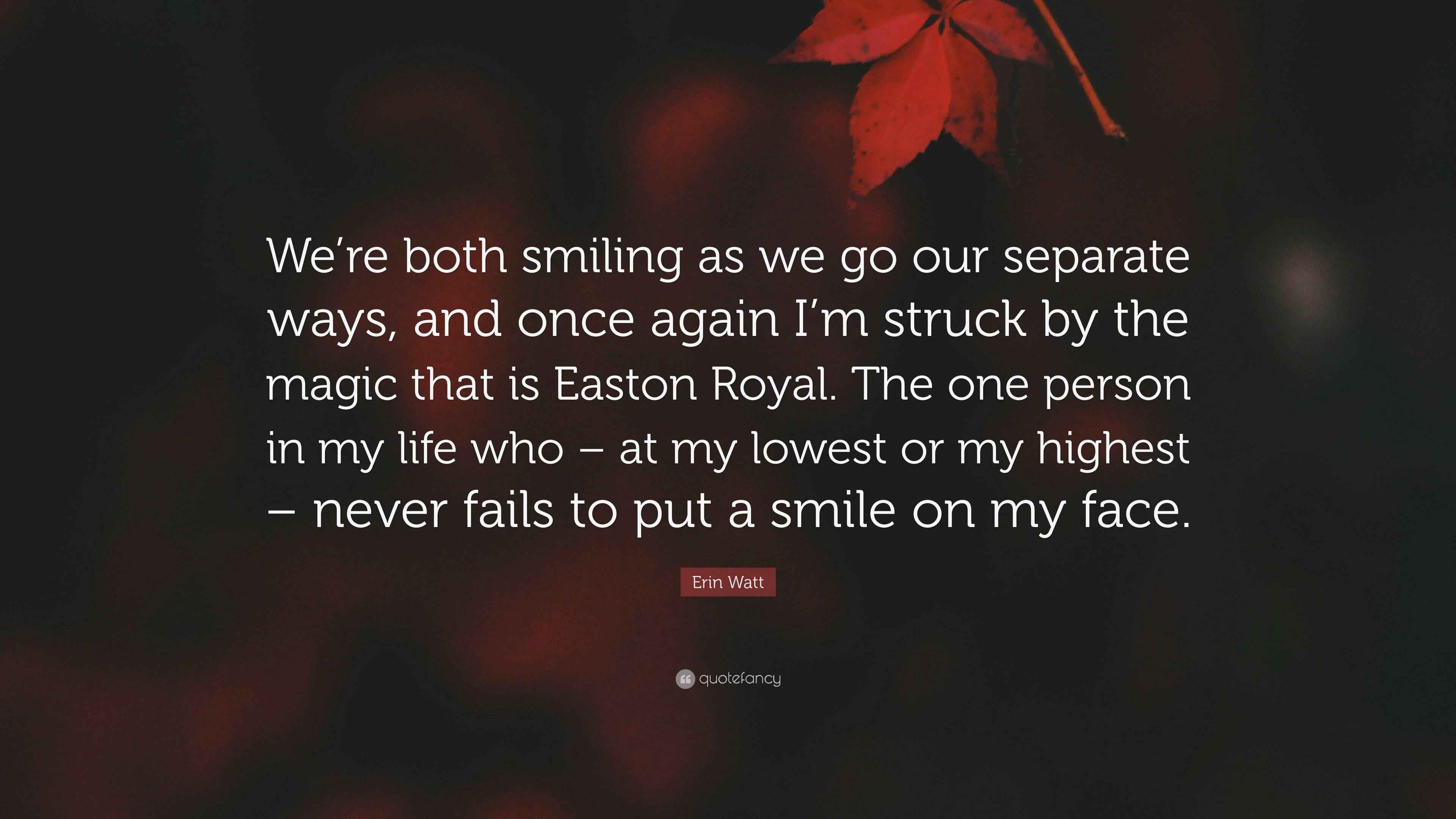 Erin Watt Quote: “We’re both smiling as we go our separate ways, and ...