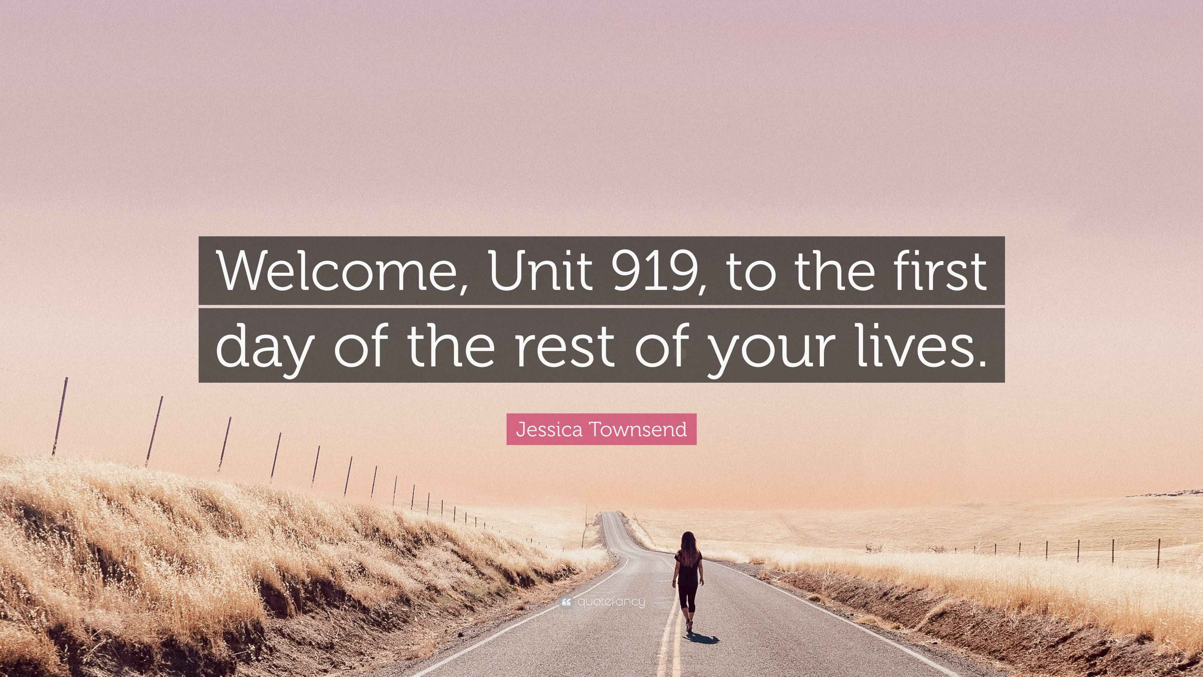 Jessica Townsend Quote: “Welcome, Unit 919, to the first day of the ...