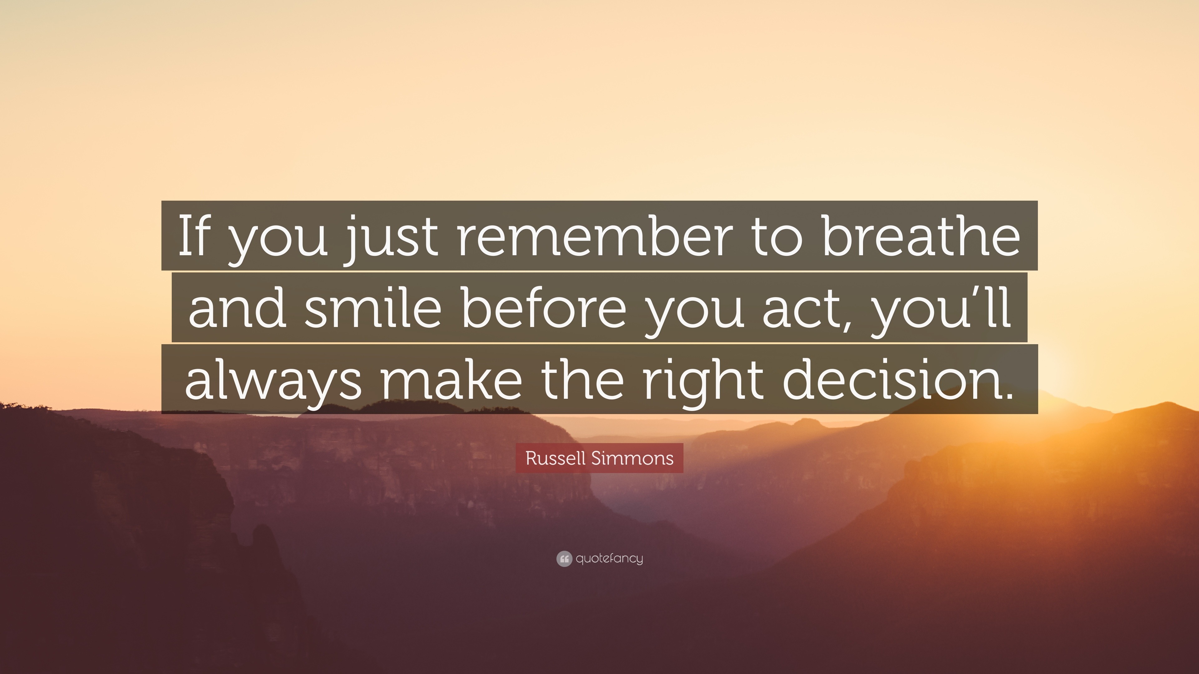 Russell Simmons Quote: “If you just remember to breathe and smile ...