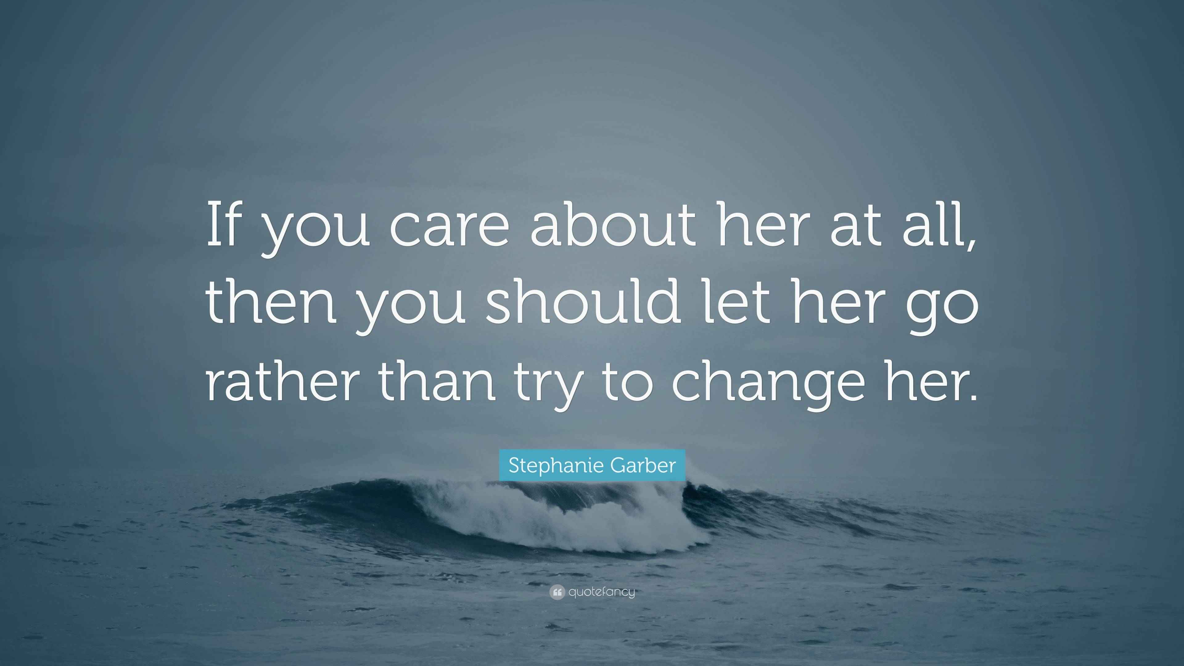 Stephanie Garber Quote: “If you care about her at all, then you should ...