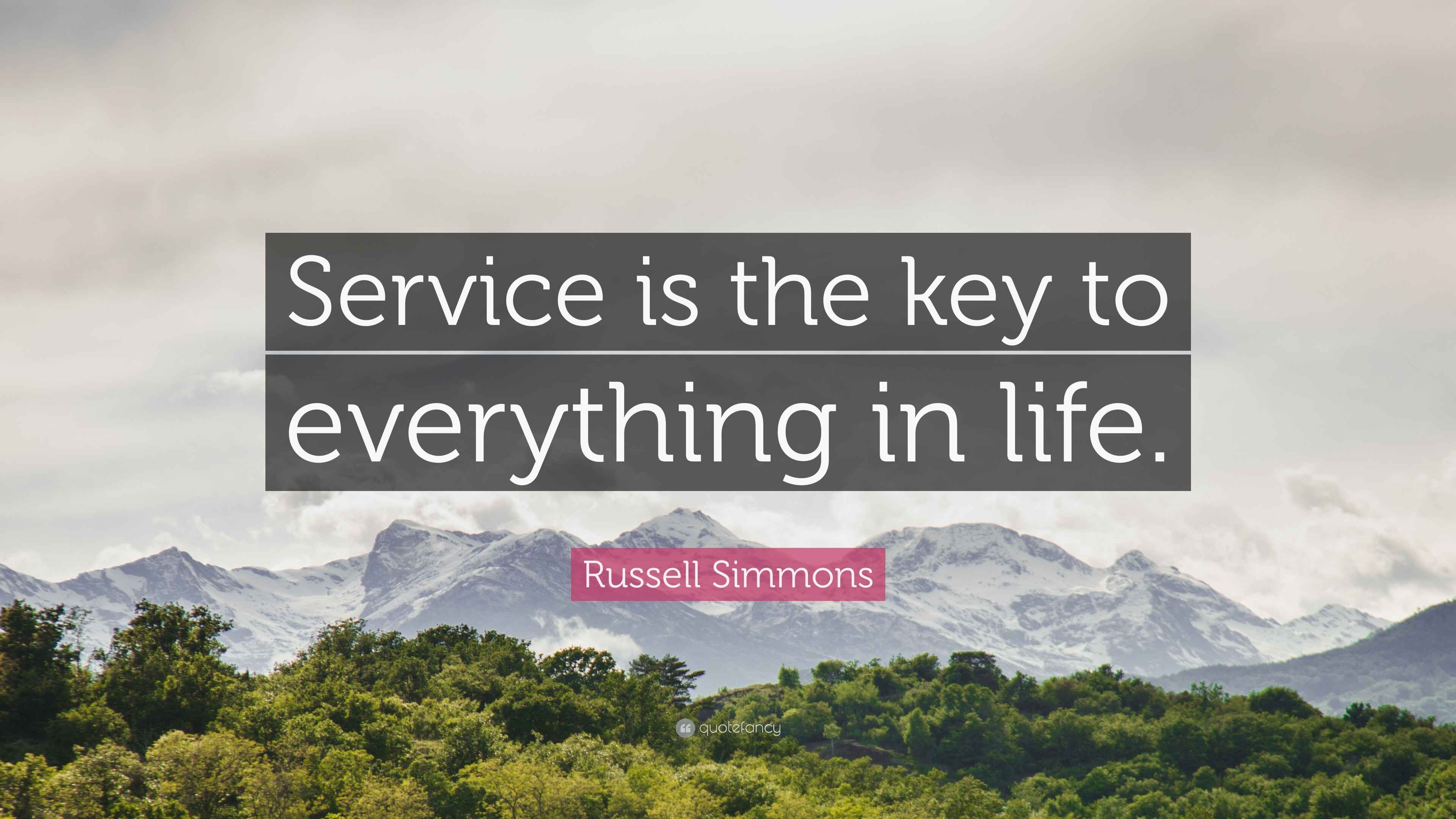 Russell Simmons Quote: “Service is the key to everything in life.”