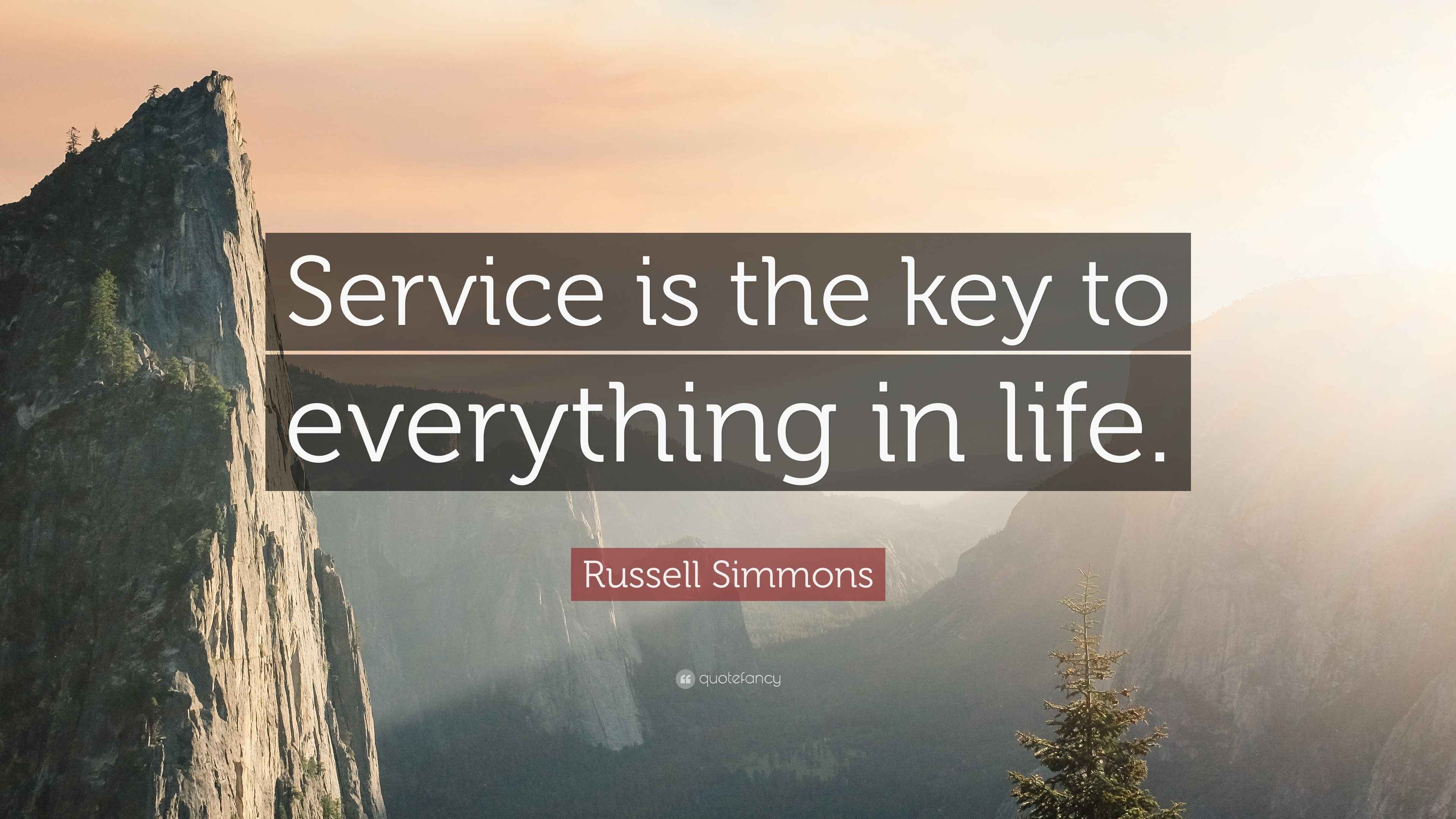 Russell Simmons Quote: “Service is the key to everything in life.”