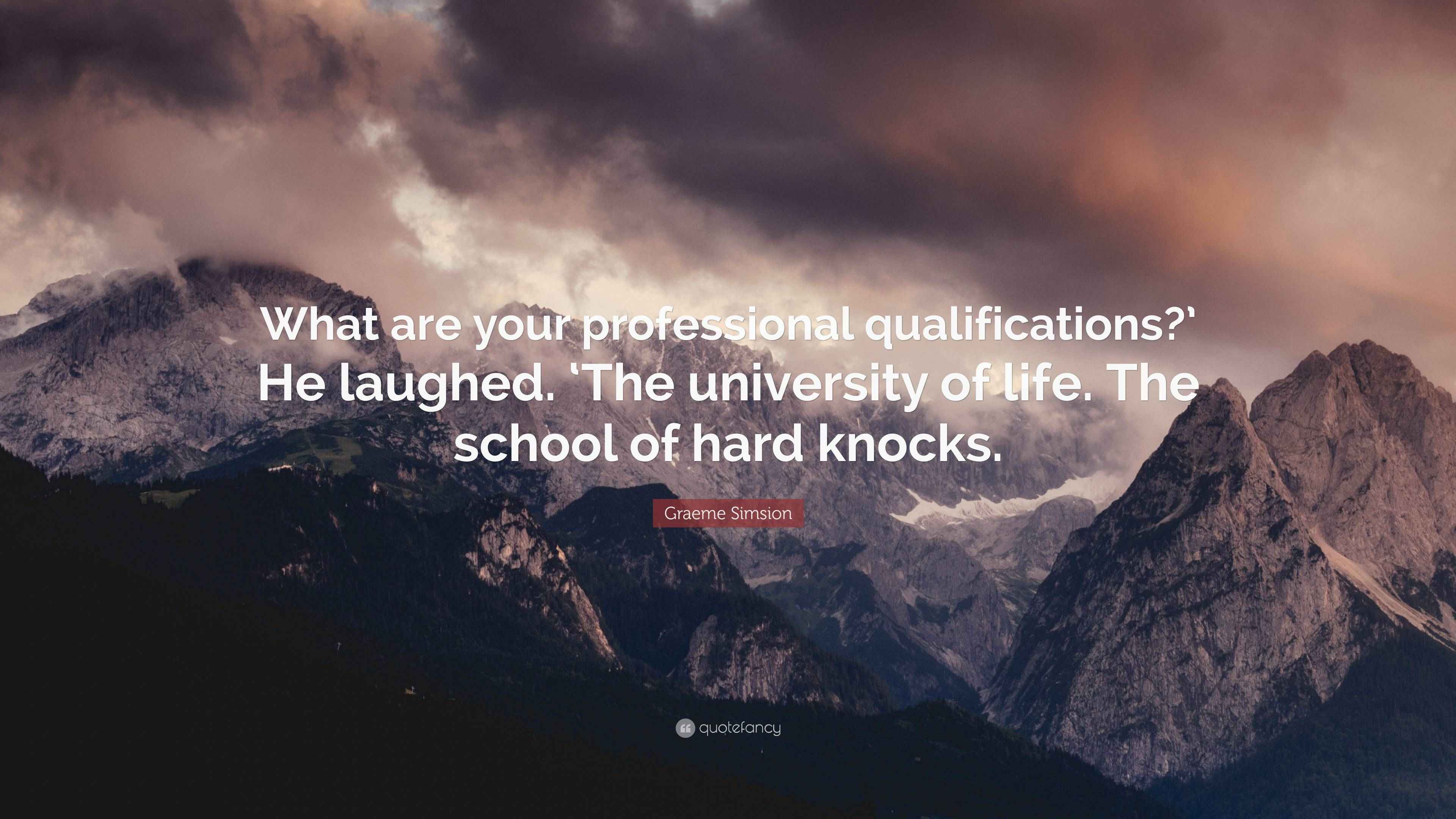Graeme Simsion Quote: “What are your professional qualifications?’ He ...