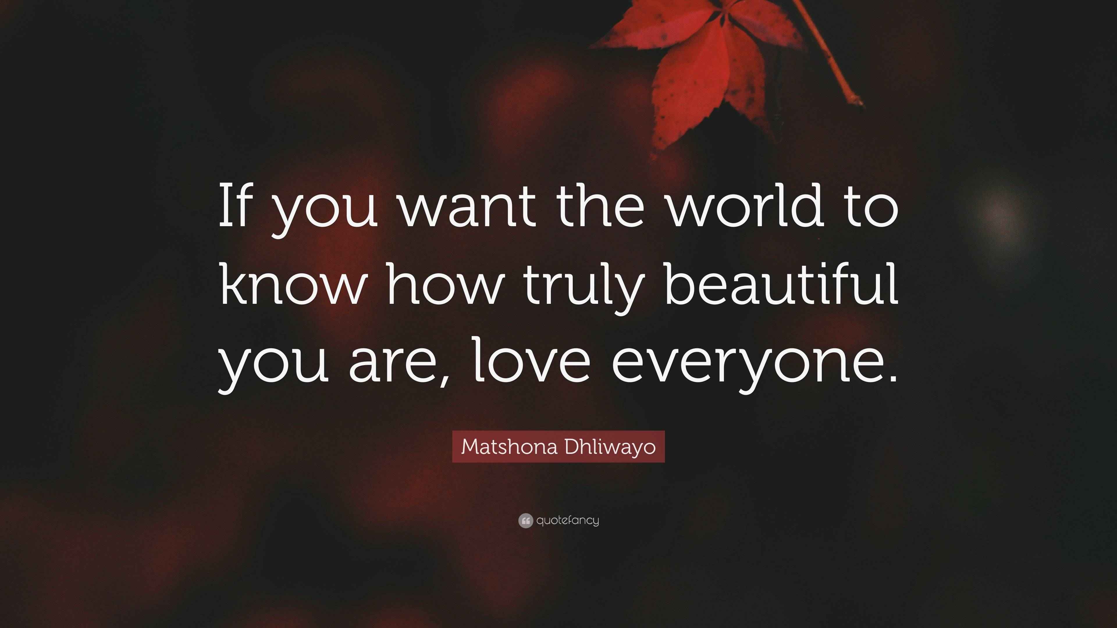Matshona Dhliwayo Quote: “If you want the world to know how truly ...