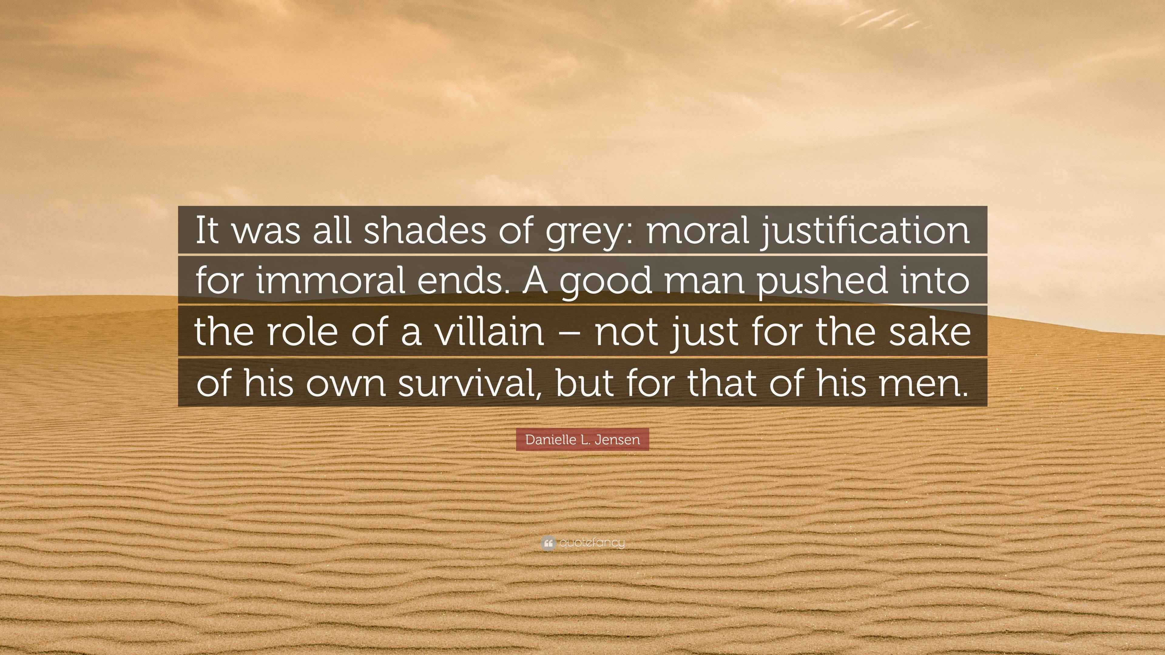 Danielle L. Jensen Quote: “It was all shades of grey: moral ...