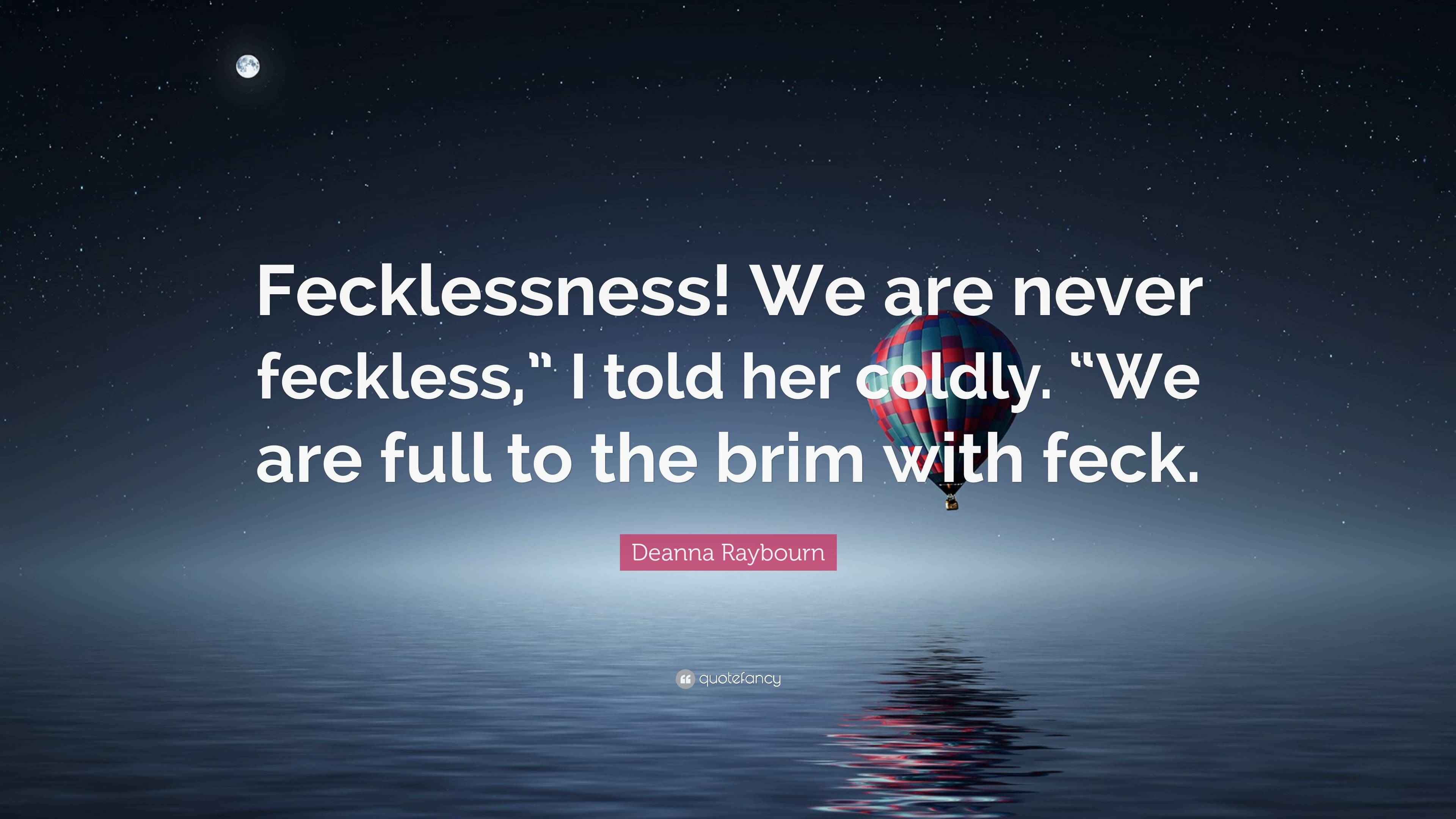 Deanna Raybourn Quote: “Fecklessness! We are never feckless,” I told ...
