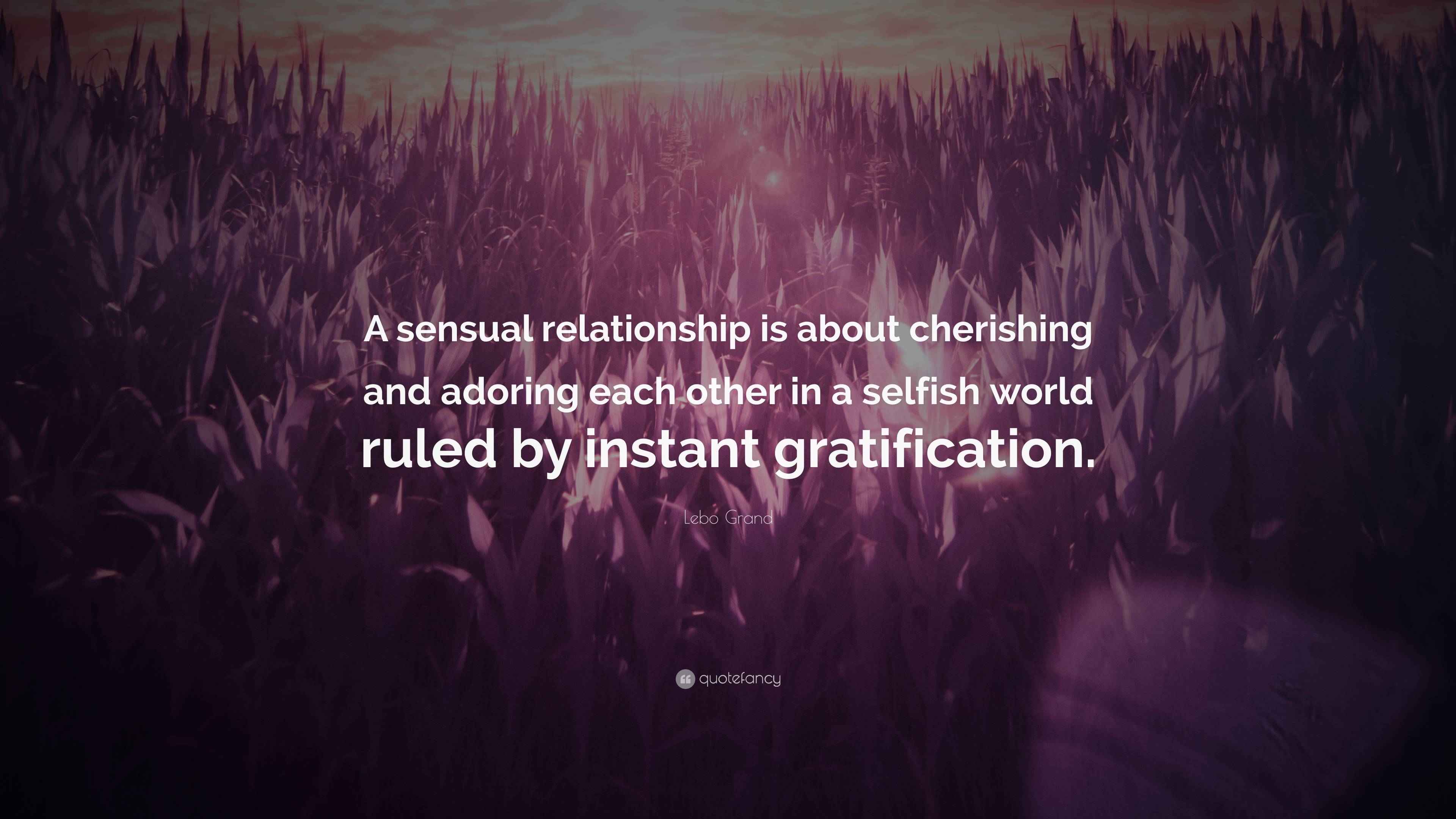 Lebo Grand Quote: “A sensual relationship is about cherishing and ...