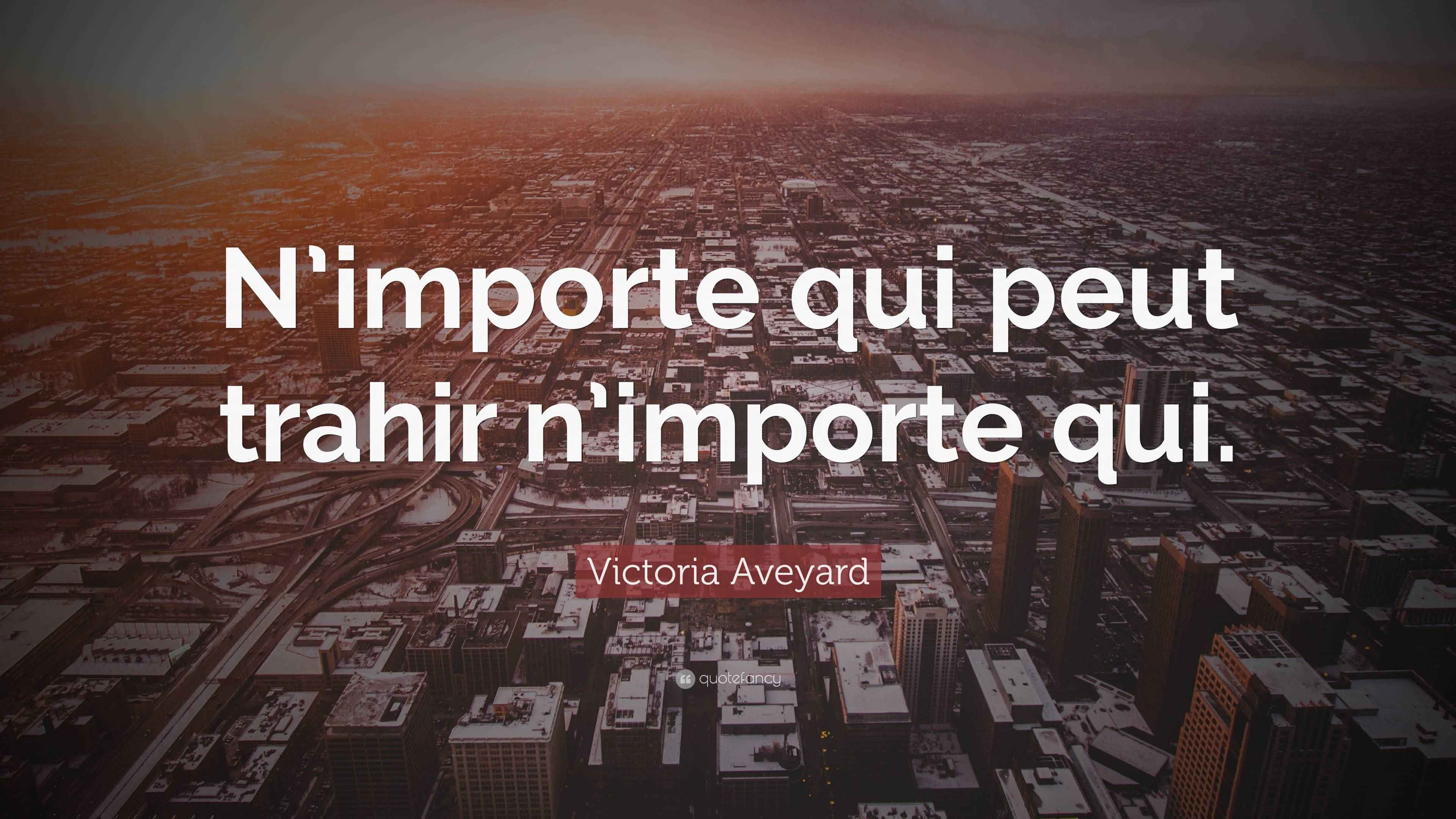Victoria Aveyard Quote: “N’importe qui peut trahir n’importe qui.”