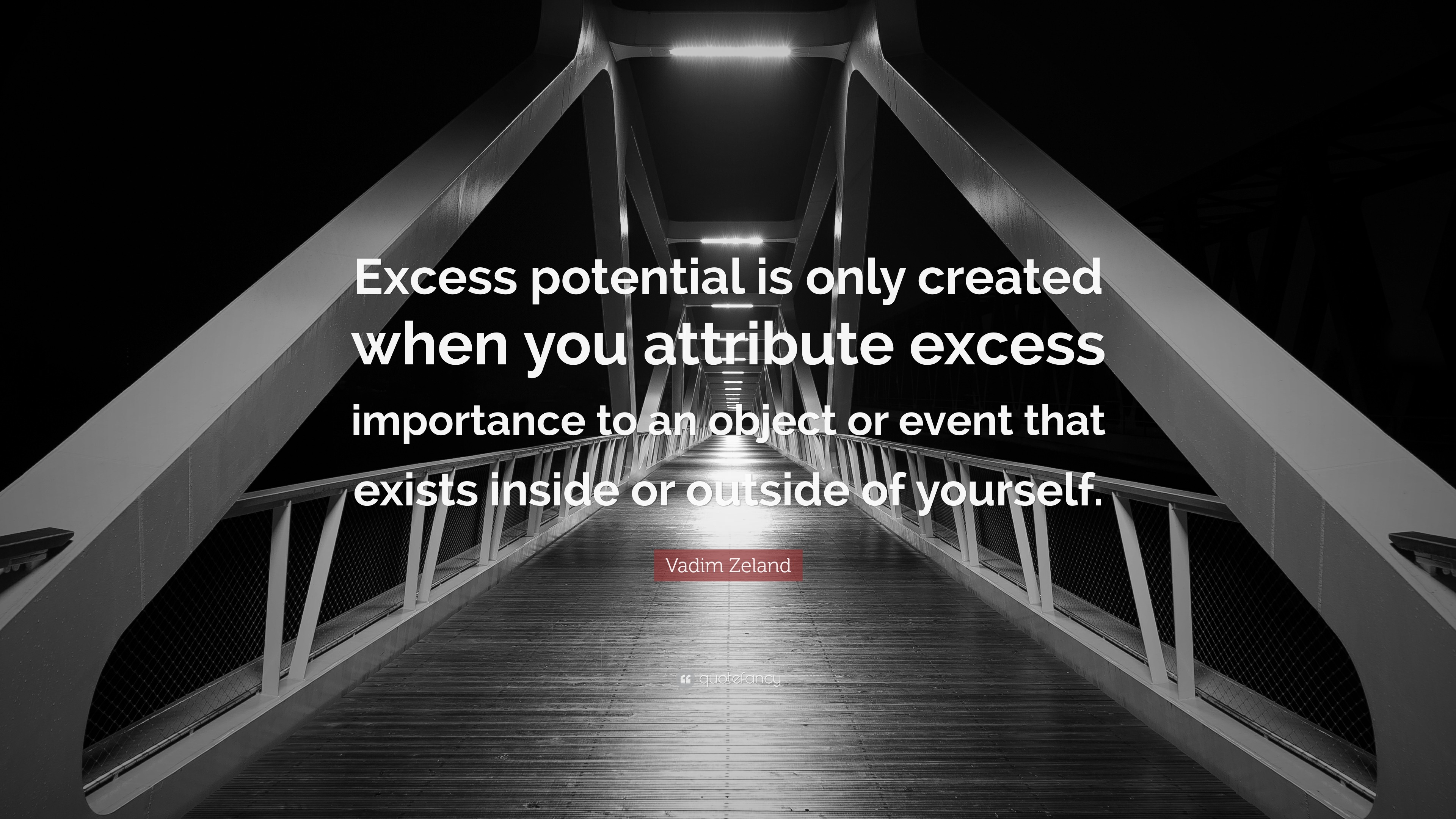 Vadim Zeland Quote: “Excess potential is only created when you ...