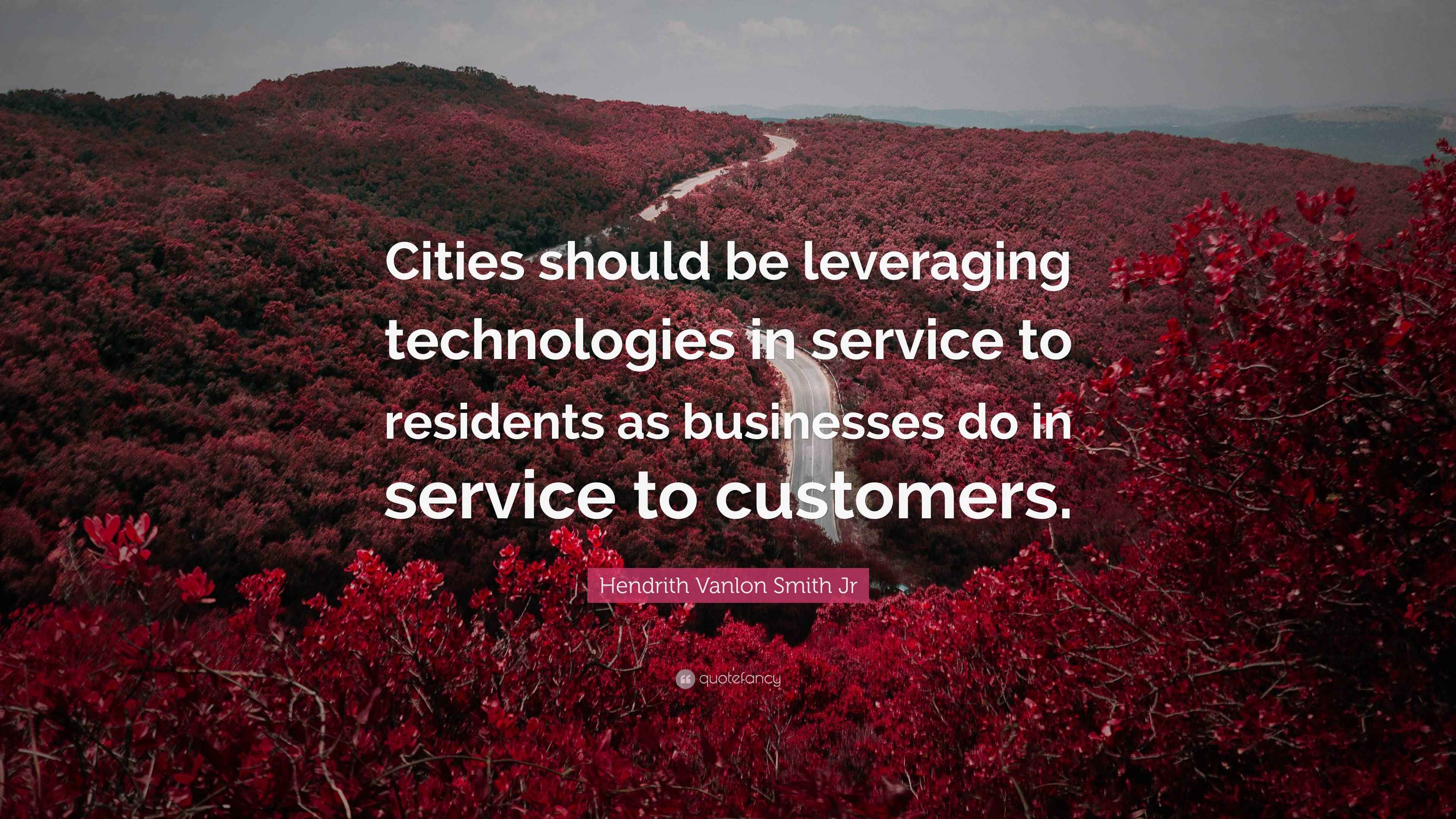 Hendrith Vanlon Smith Jr Quote: “Cities should be leveraging ...