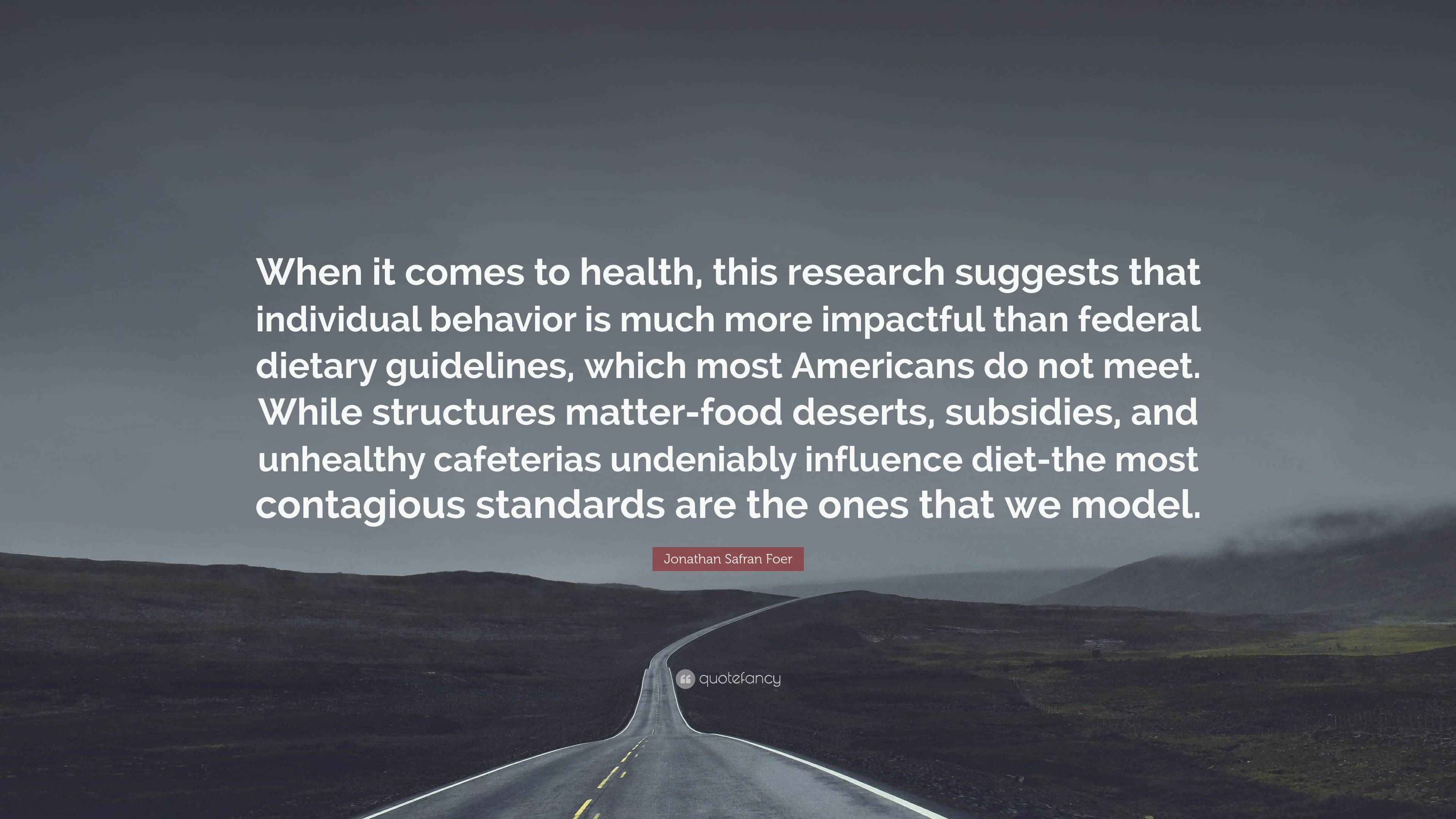 Jonathan Safran Foer Quote: “When it comes to health, this research ...