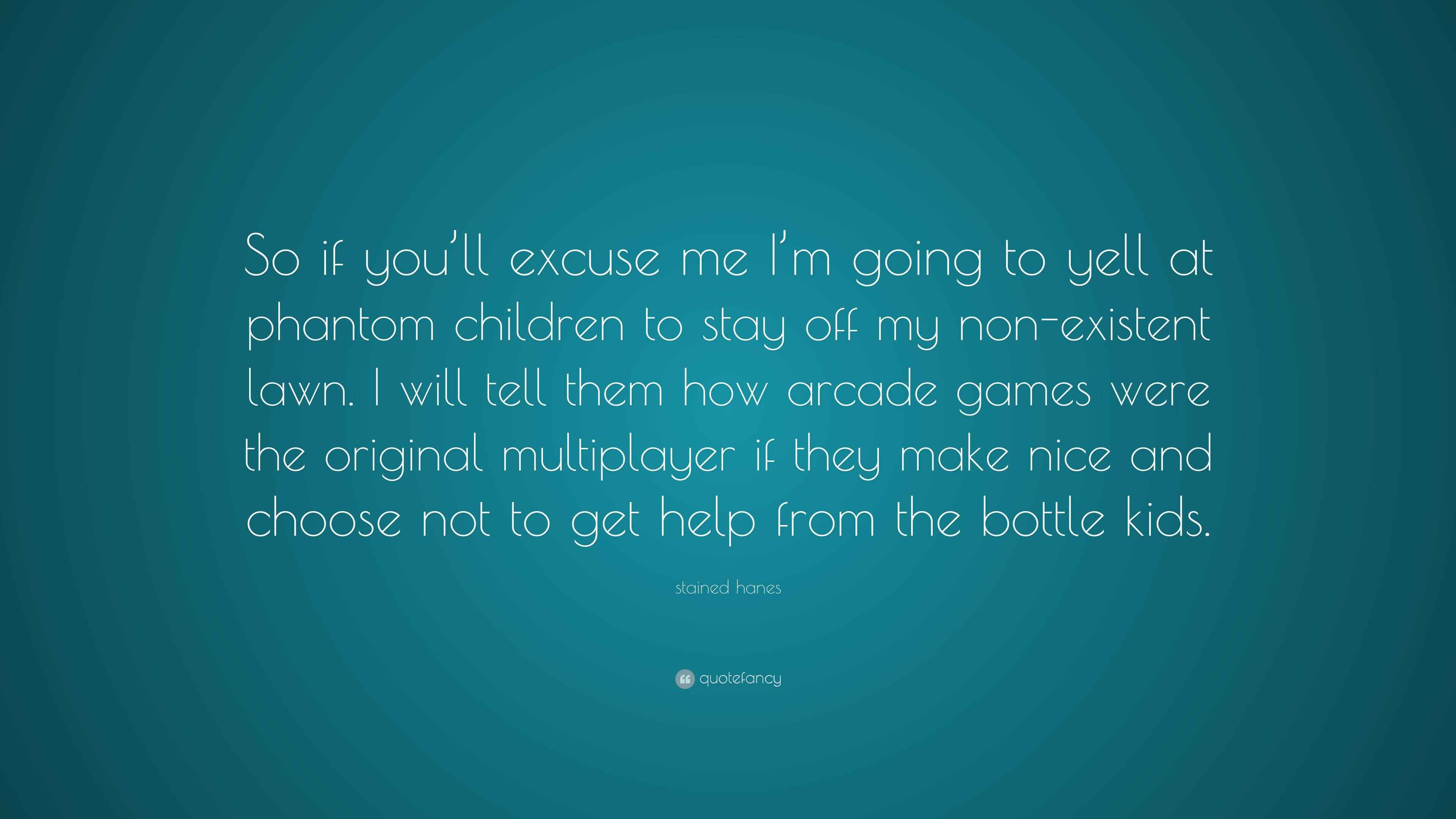 stained hanes Quote: “So if you’ll excuse me I’m going to yell at ...